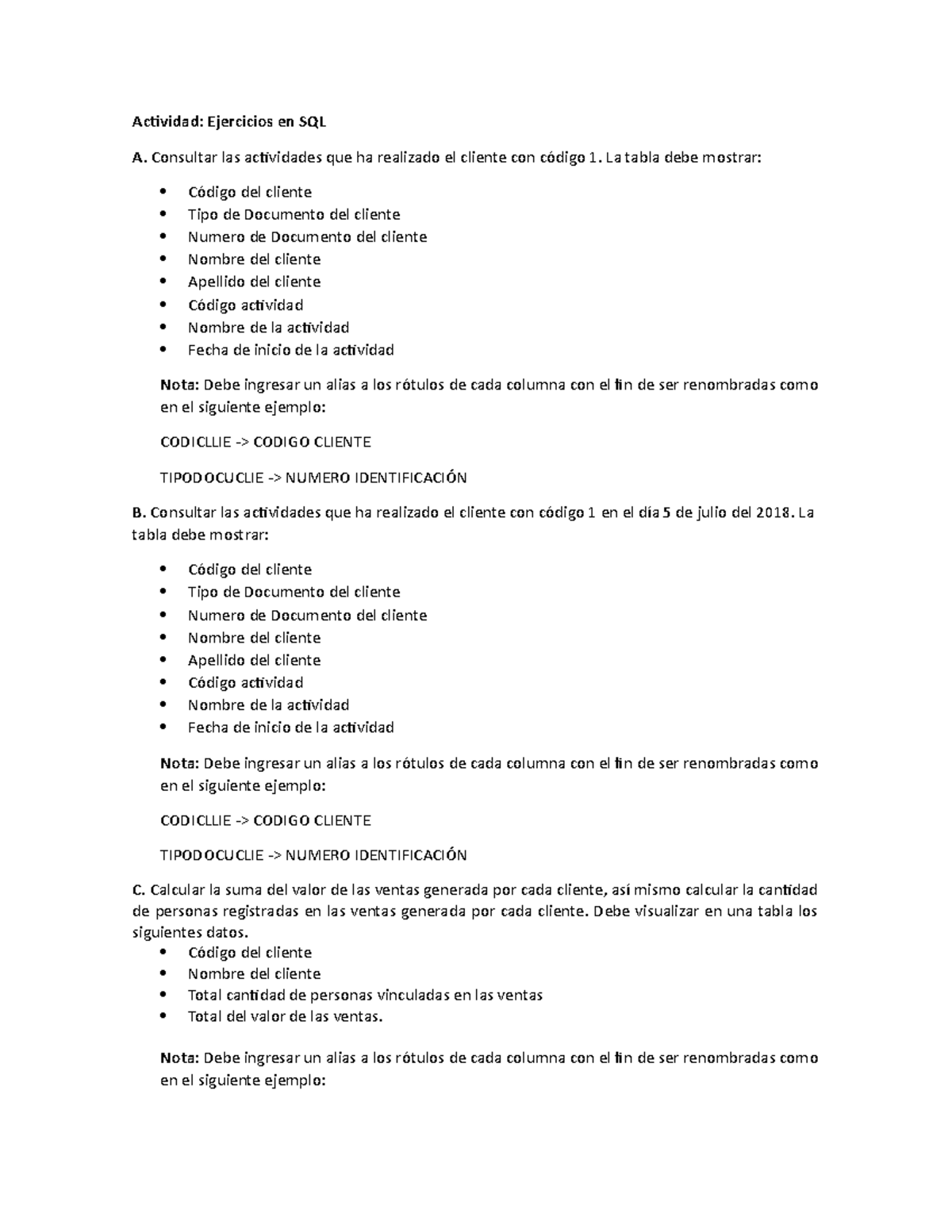 Actividad consultas SQL - Actividad: Ejercicios en SQL A. Consultar las actividades que ha ...