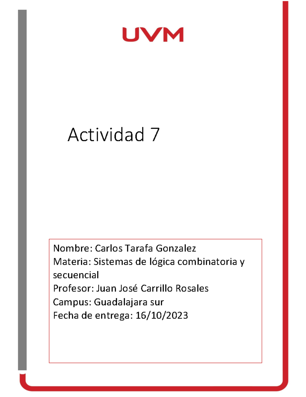 ACT 7 CTG sist logic comb - Actividad 7 Nombre: Carlos Tarafa Gonzalez ...