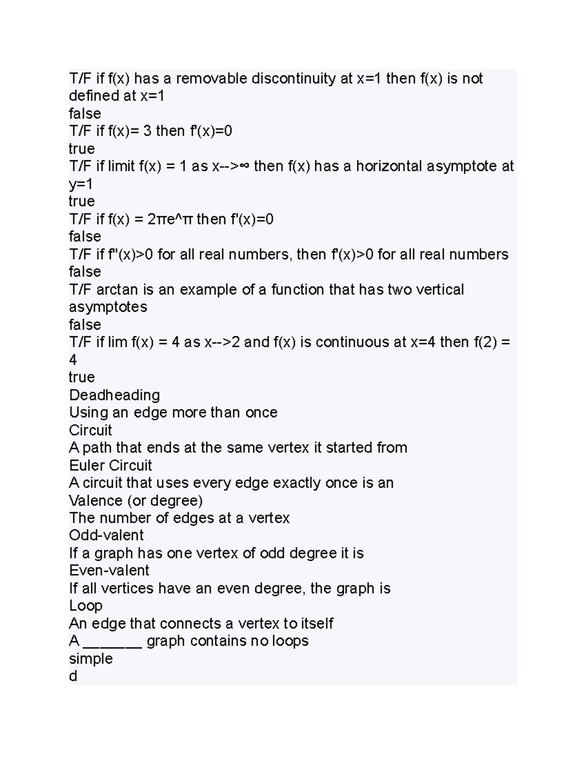 Math 4 - Math - T/F if f(x) has a removable discontinuity at x=1 then f ...