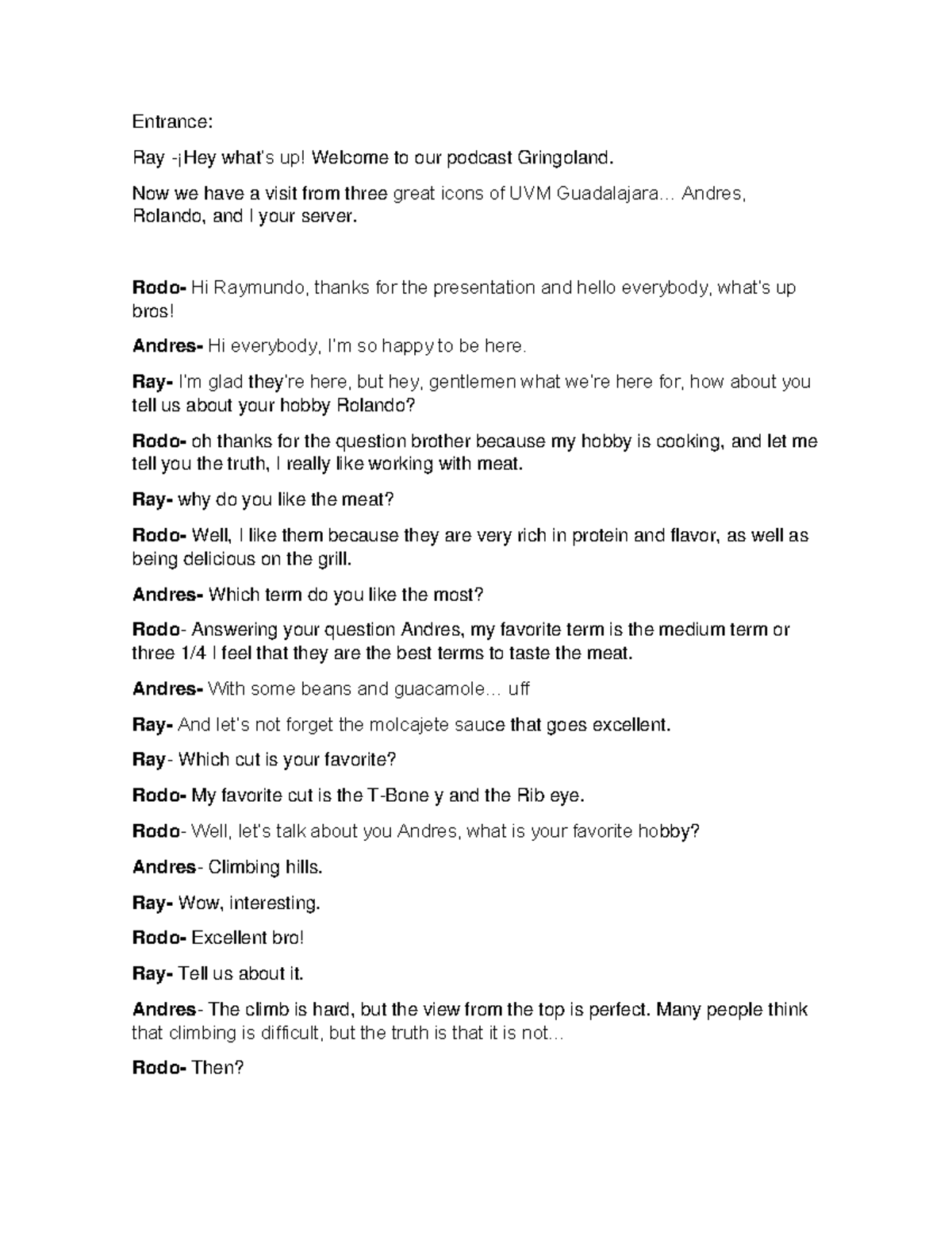 Guion - tarea - Entrance: Ray -¡Hey what’s up! Welcome to our podcast ...
