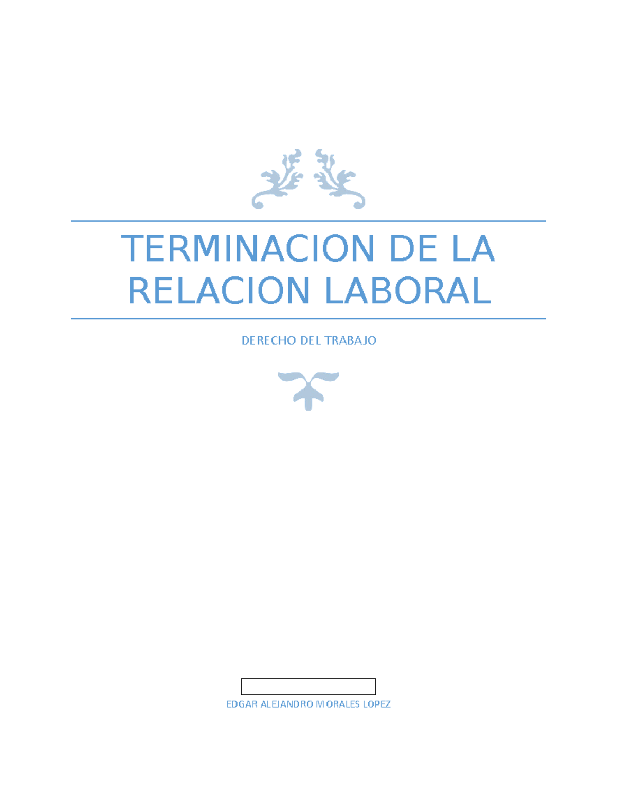 Terminacion DE LA Relacion Laboral - TERMINACION DE LA RELACION LABORAL ...