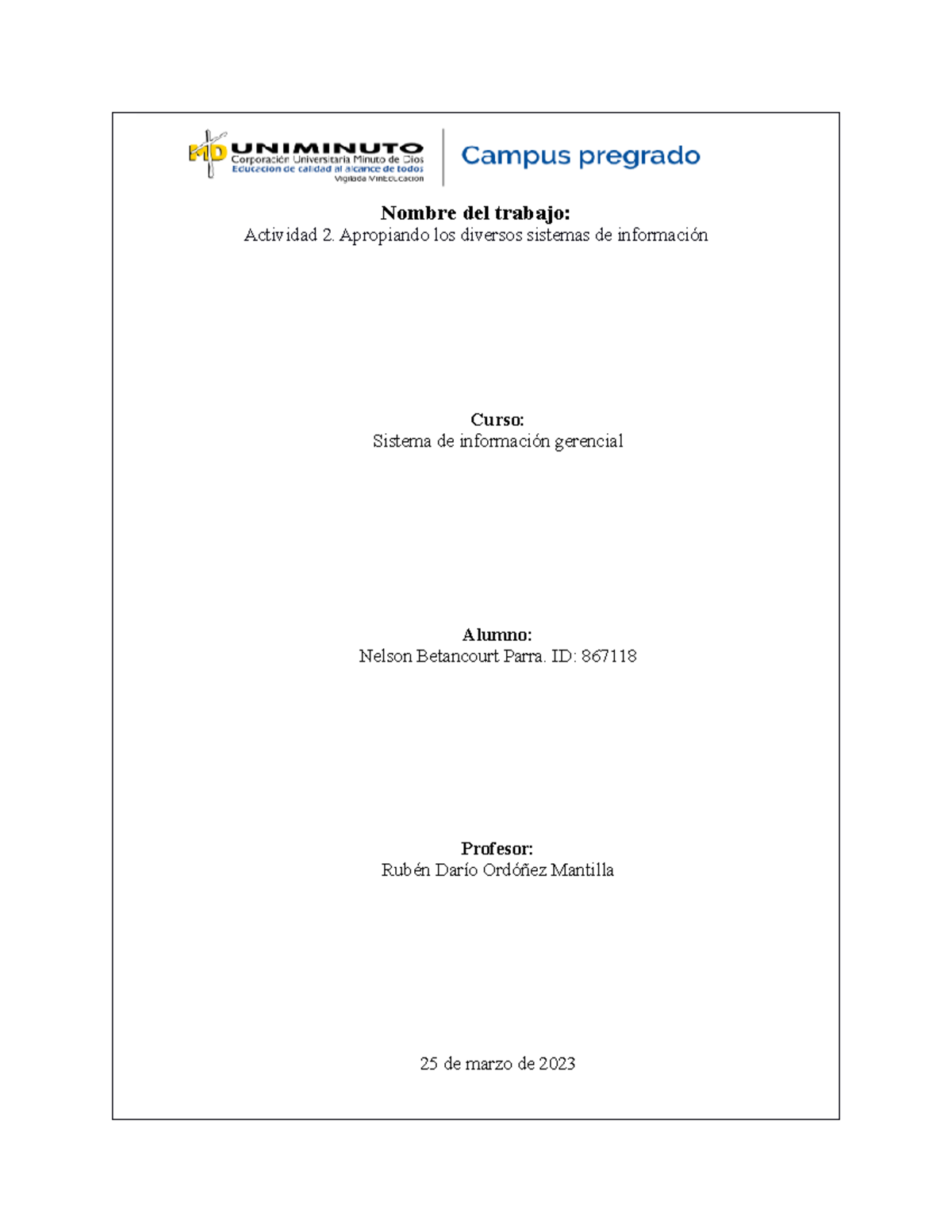 Actividad 2. Apropiando los diversos sistemas de informacion - Nombre del trabajo: Actividad 2 ...