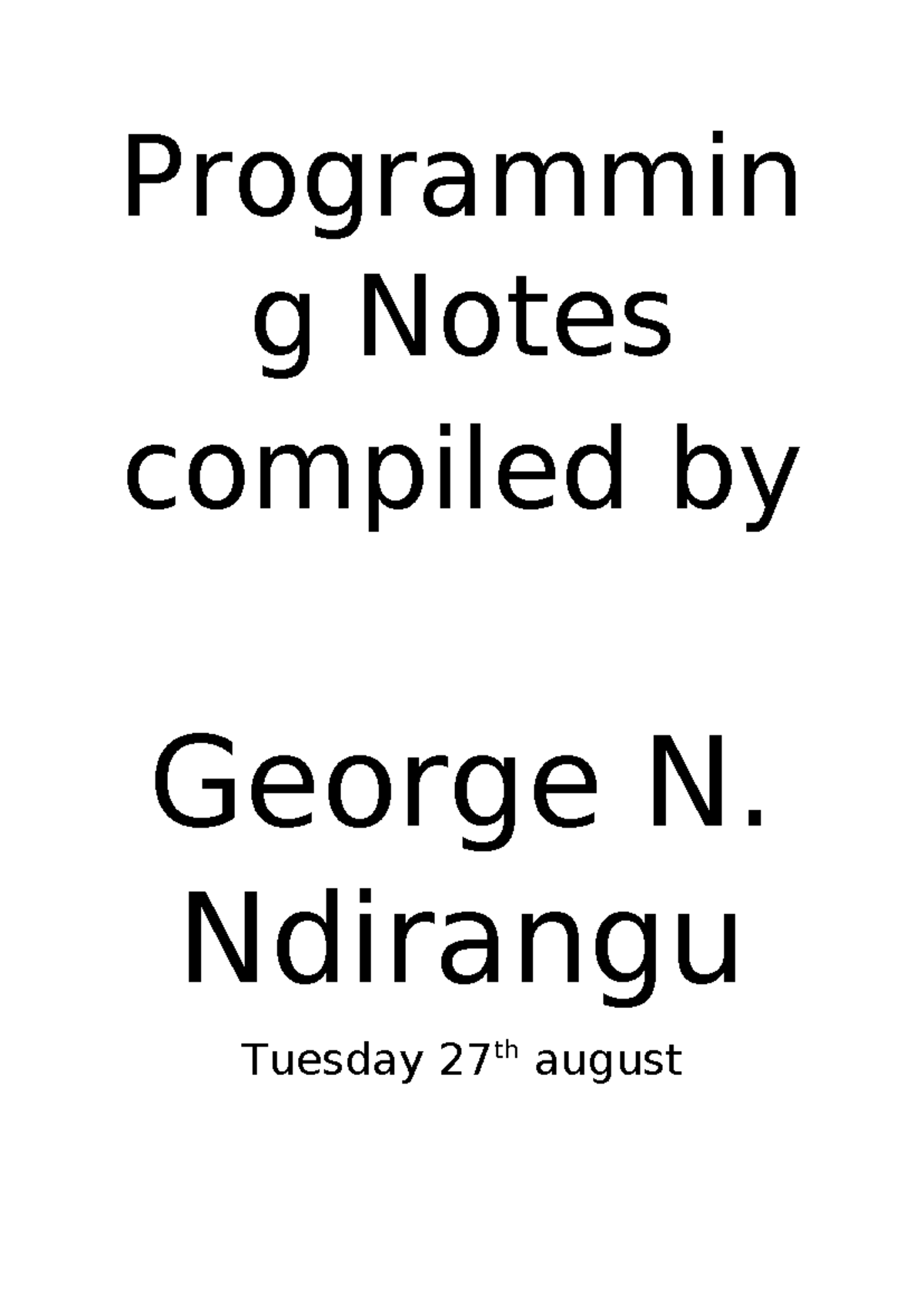 Prog - coding summarised notes - Programmin g Notes compiled by George ...