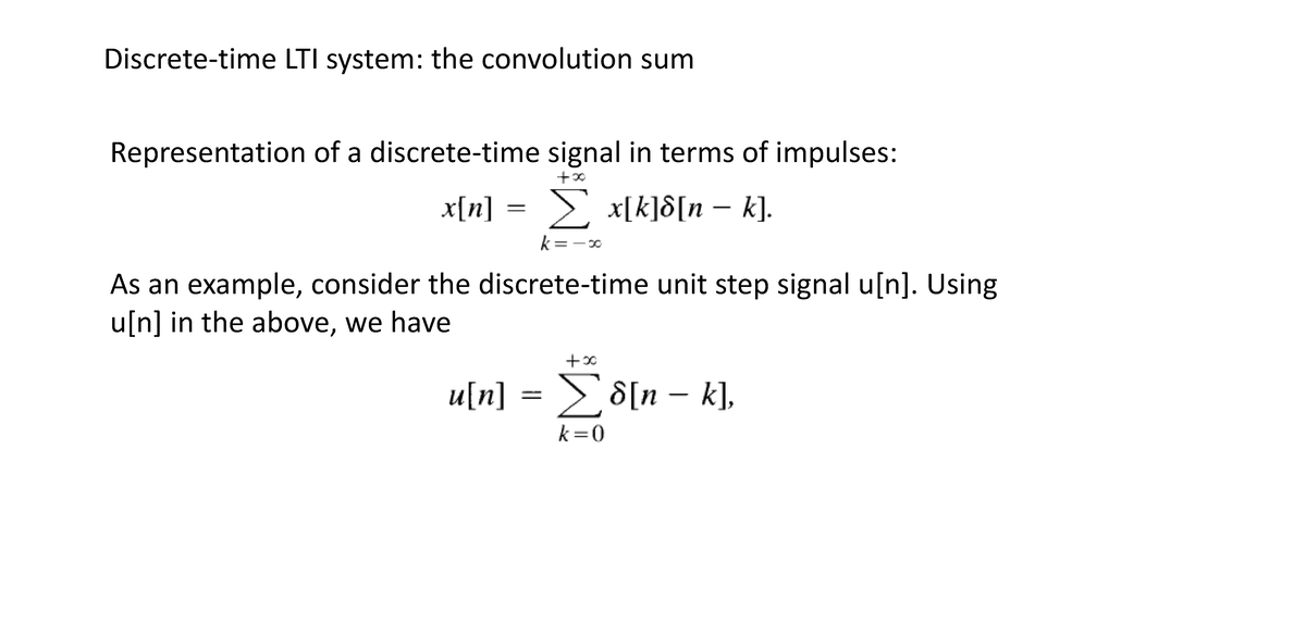S1C Linear Systems Convolution - Discrete-time LTI system: the convolution sum Representation of ...