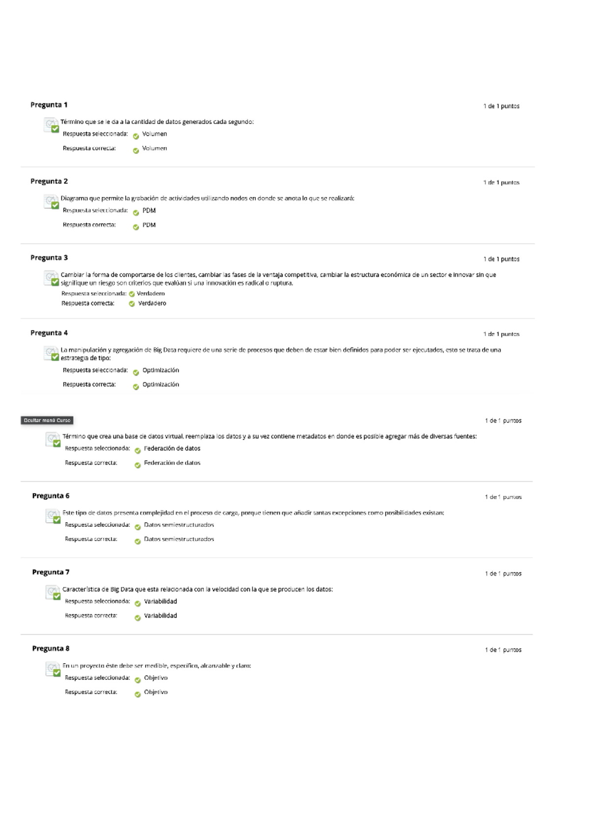 Automatizada tecnologias - Pregunta 1 1 de puntos Término que se le da a la cantidad de datos ...