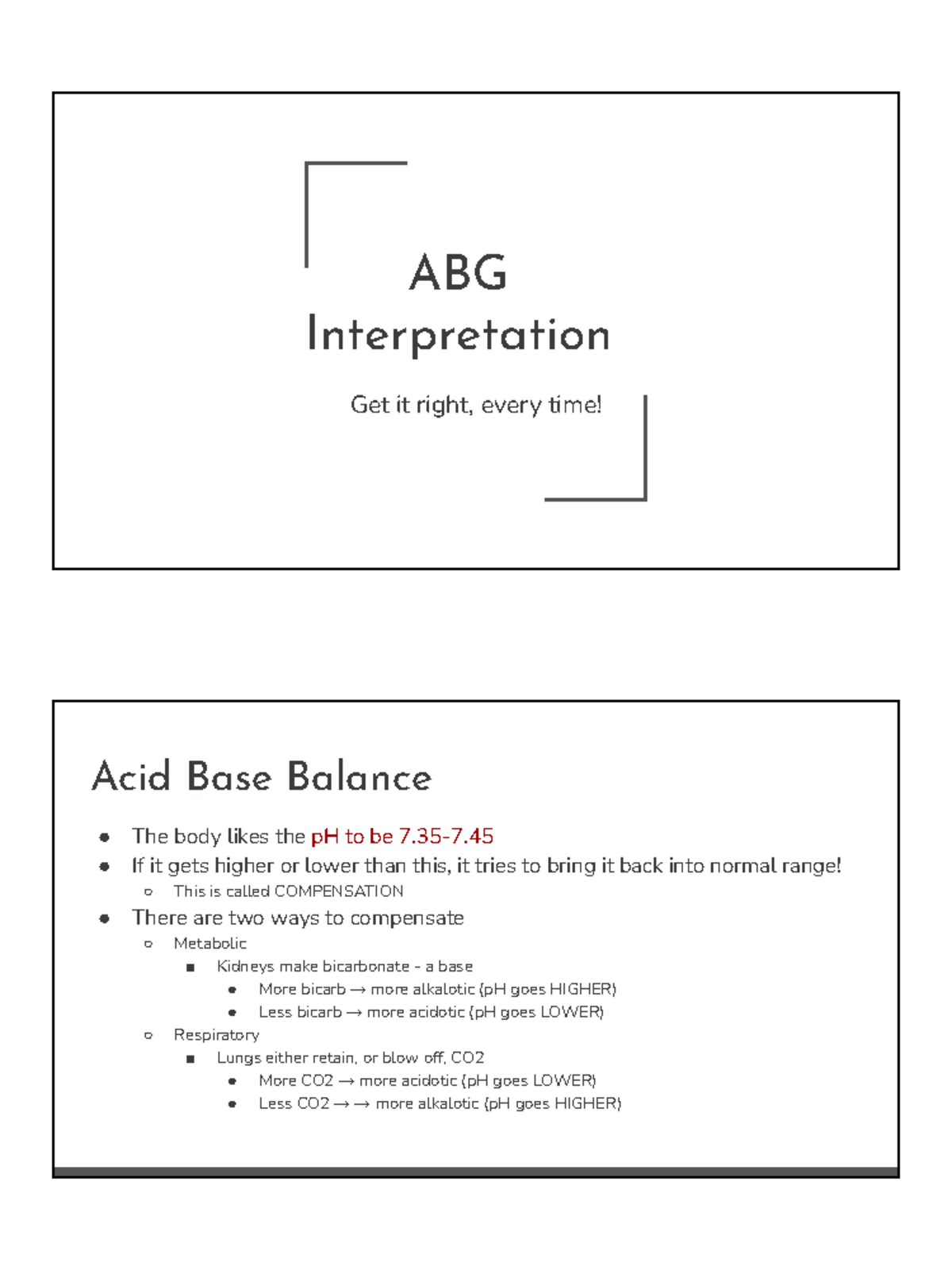 ABG - ABG - ABG Interpretation Get it right, every time! Acid Base ...