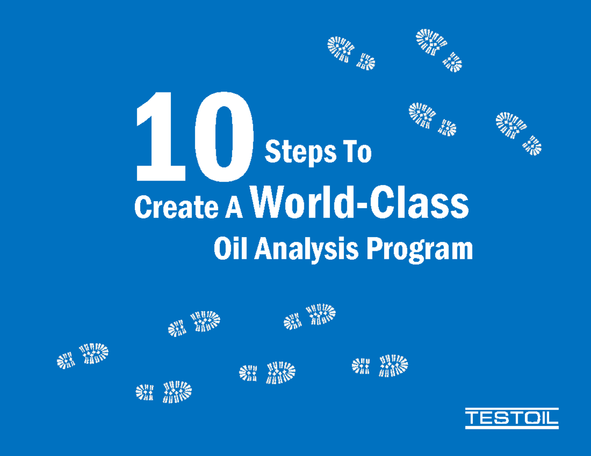 10 Steps Guide - Steps To Create A World-Class Oil Analysis Program ...