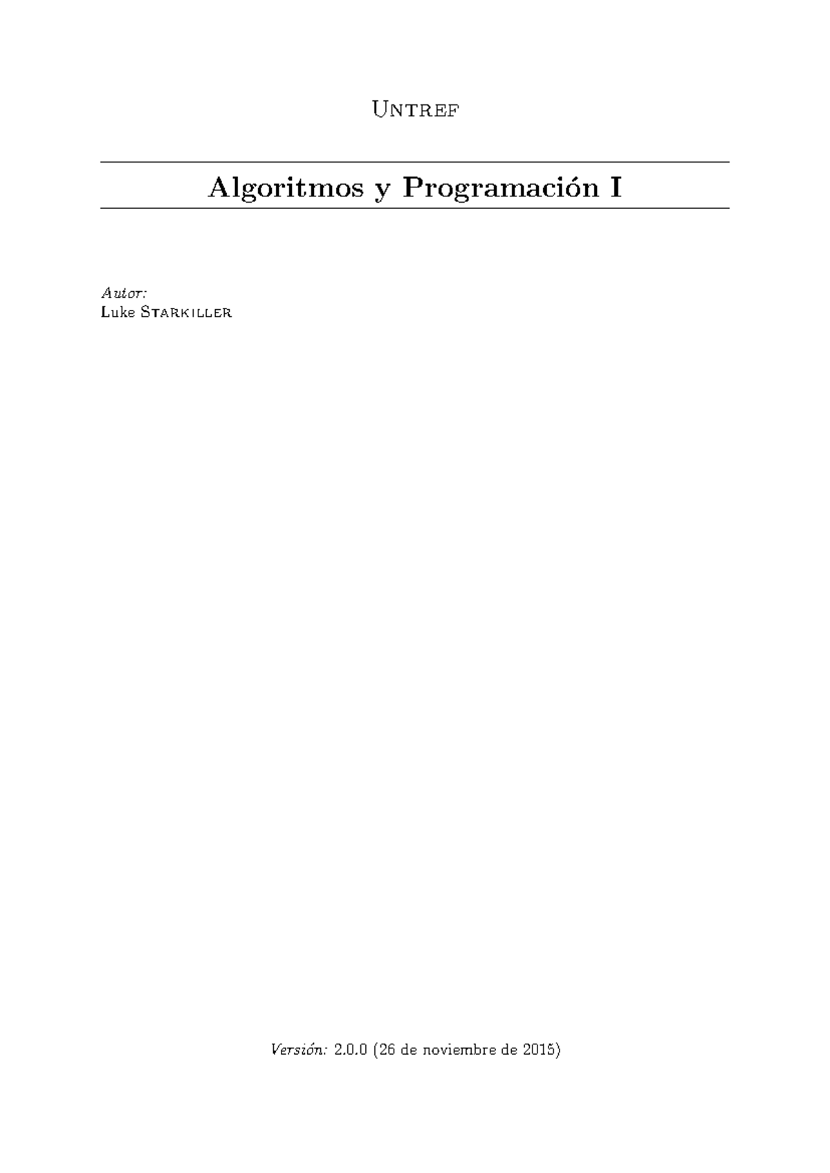 Ay P1-Resumen - Resumen Algoritmos y Programacion 1 - Untref Algoritmos y Programaci ́on I Autor ...
