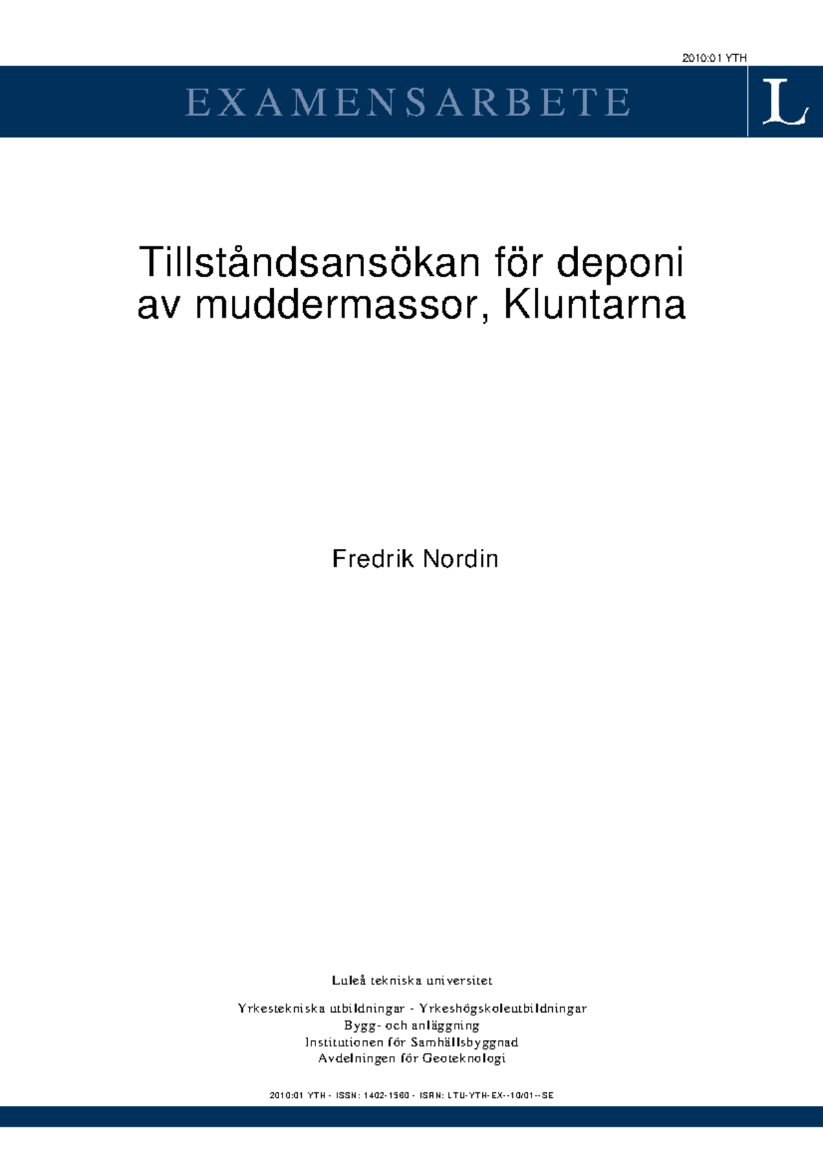 Examensarbete inom Bygg och anläggning - 2010:01 YTH E X A M E N S A R B E T E Tillståndsansökan ...