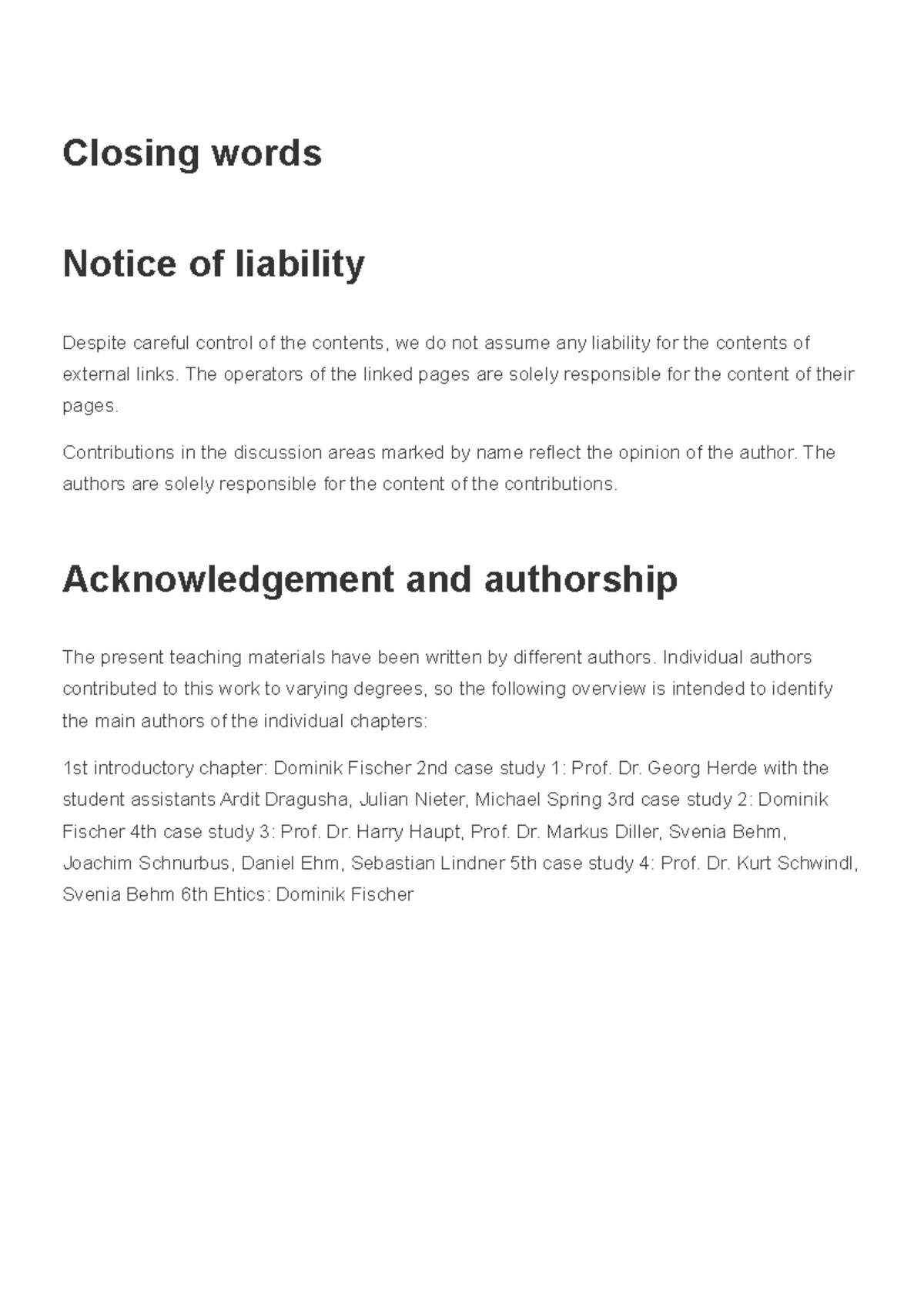 07 Closing words - Closing words Notice of liability Despite careful ...