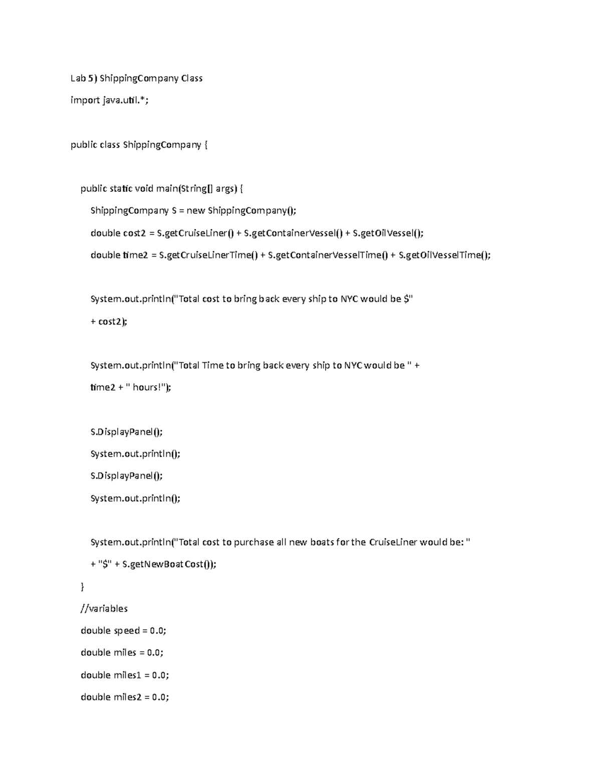 Lab5 - lab 5 - Lab 5) ShippingCompany Class import java.*; public class ShippingCompany { public ...