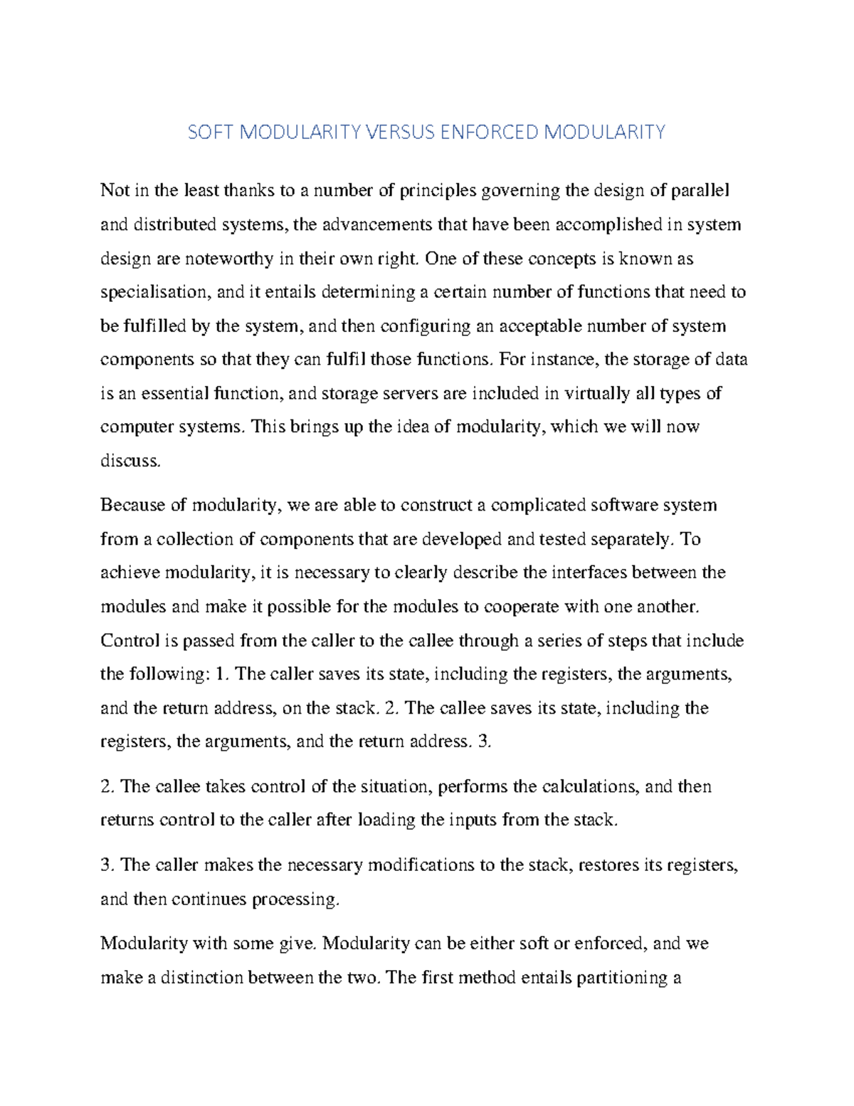 Soft Modularity Versus Enforced Modularity Soft Modularity Versus Enforced Modularity Not In