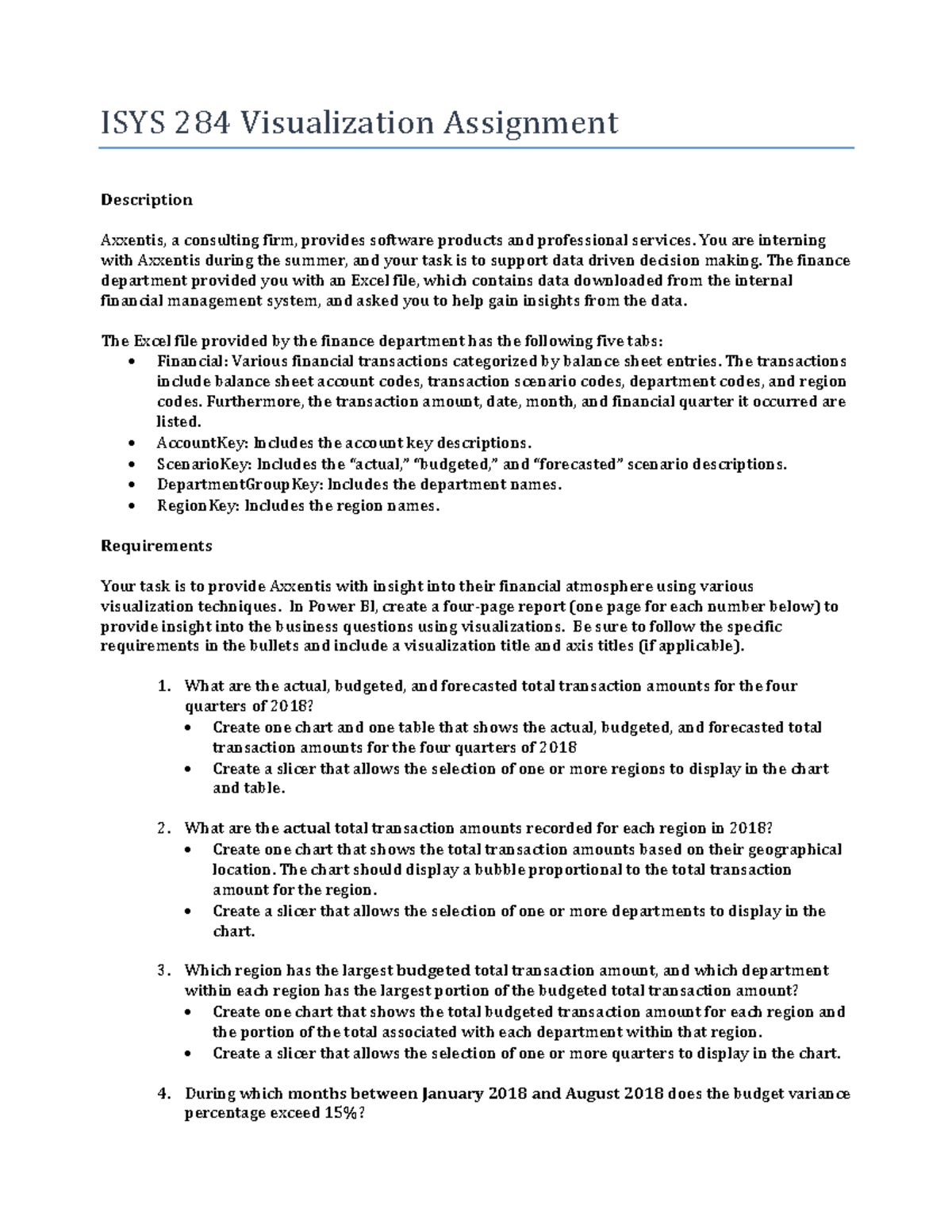 Ddm assignment 5 - ISYS 284 Visualization Assignment Description Axxentis, a consulting firm ...