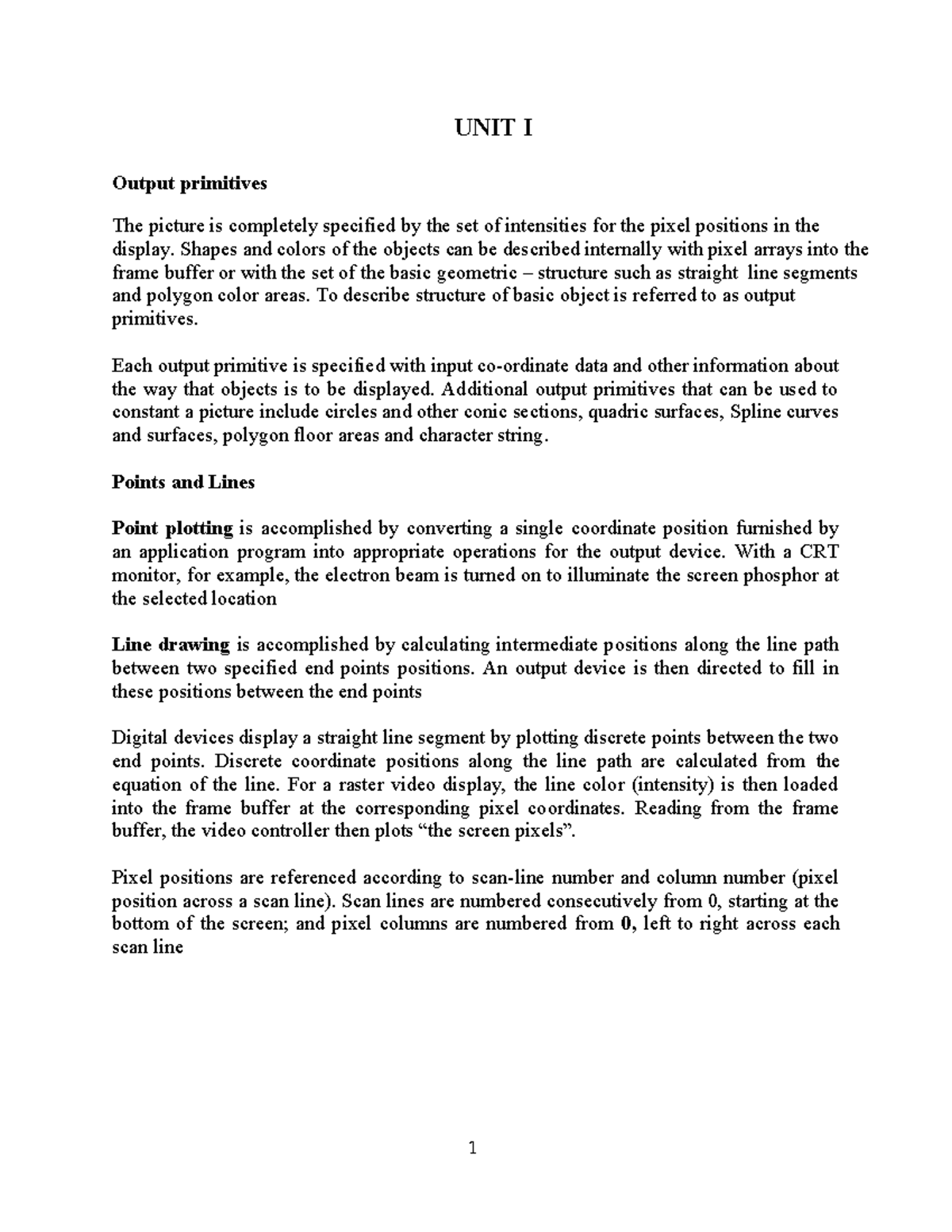 GM - nill - UNIT I Output primitives The picture is completely specified by the set of ...