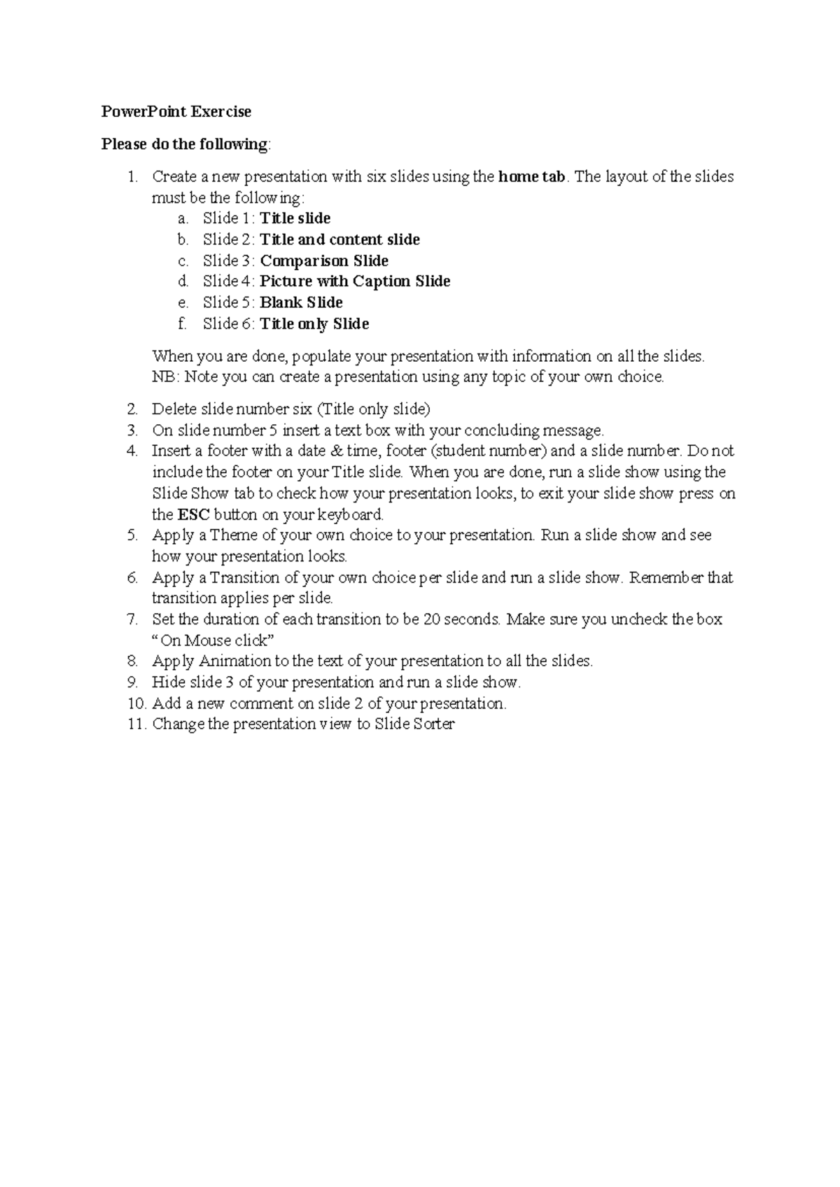 Power Point Exercise 1 - PowerPoint Exercise Please do the following: 1 ...