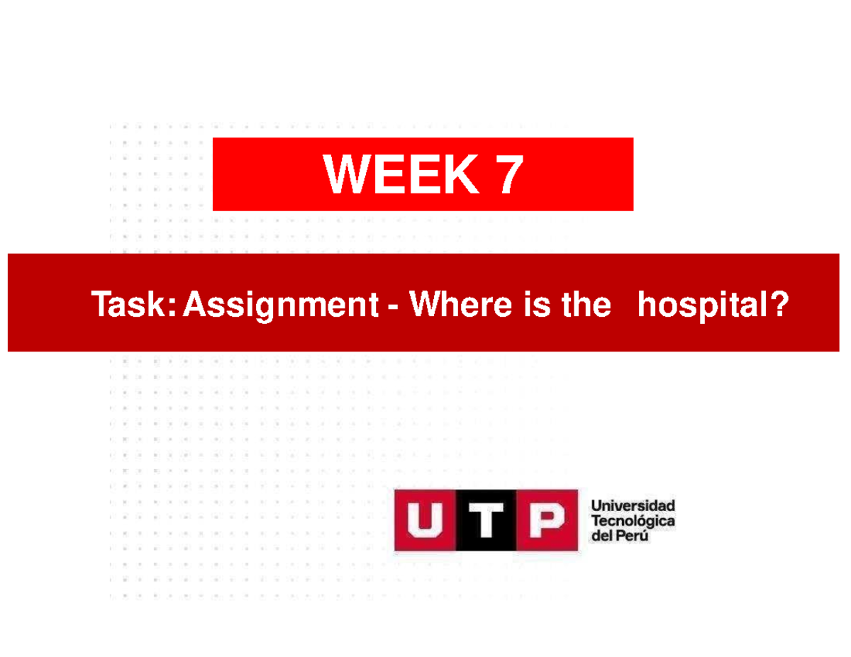 TASK - Week 07 - Where is the hospital (1) - WEEK 7 Task: Assignment - Where is the hospital ...
