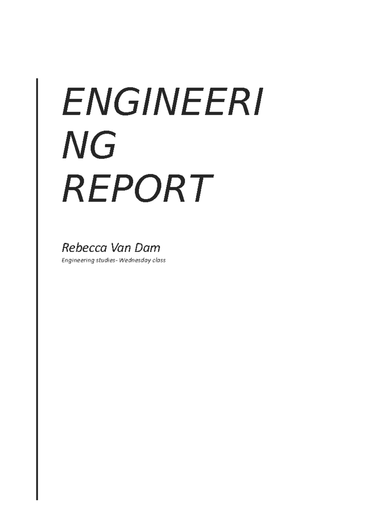 Engineering report 2 - ENGINEERI NG REPORT Rebecca Van Dam Engineering ...