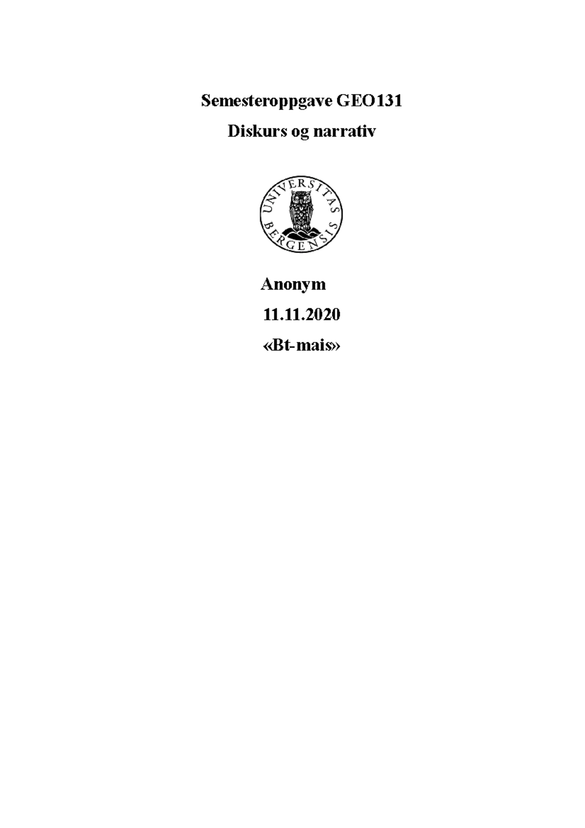 GEO131 - GMO mais - Seminar - Semesteroppgave GEO Diskurs og narrativ Anonym 11. «Bt-mais» 1 ...