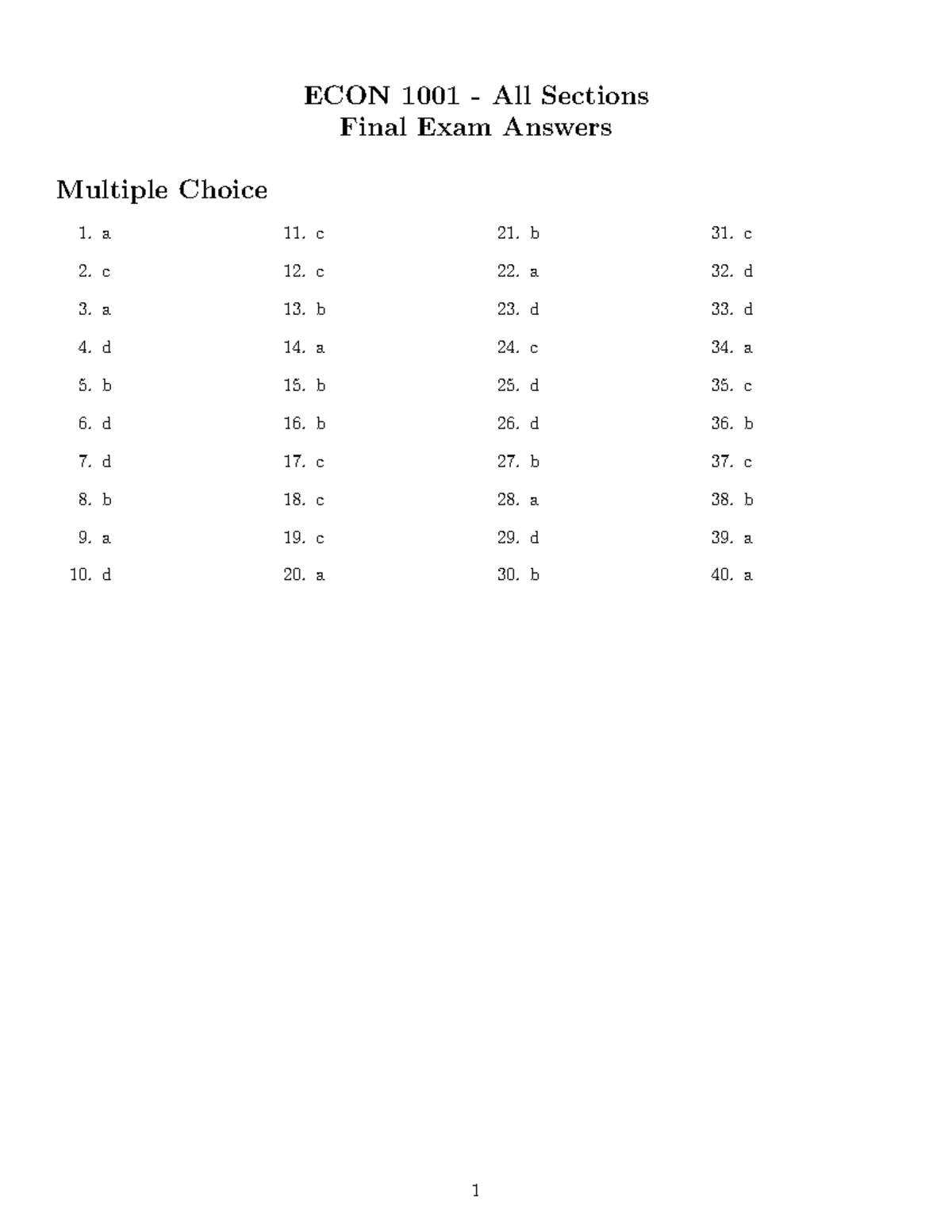 Fall2018 final solutions - ECON 1001 - All Sections Final Exam Answers Multiple Choice a c a d b ...
