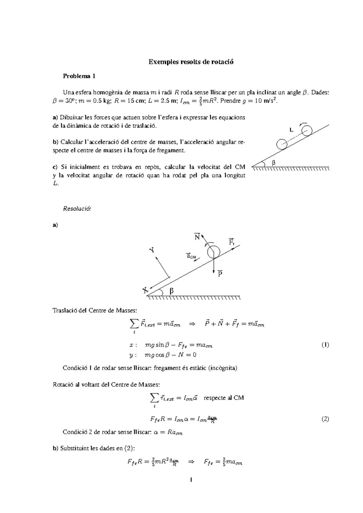 Exempes resolts rotacio - Exemples resolts de rotació Problema 1 Una ...
