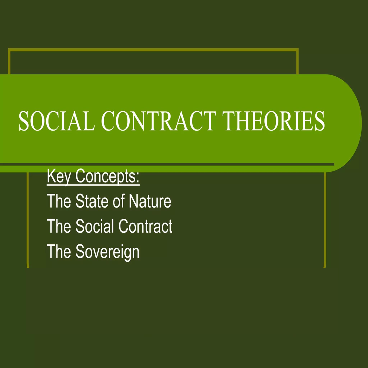 Social-contract-theory - SOCIAL CONTRACT THEORIES Key Concepts: The ...