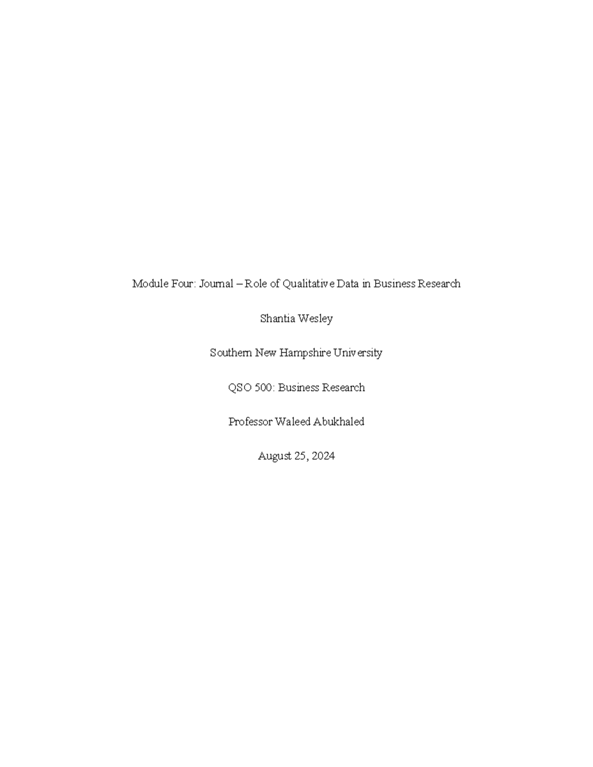 QSO 500 - Module 4 Journal - Module Four: Journal – Role of Qualitative ...