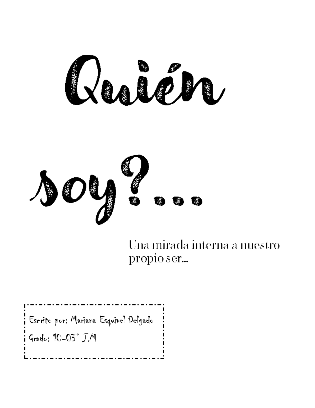 Quien soy? escrito - ¿Quién soy?... Una mirada interna a nuestro propio ...