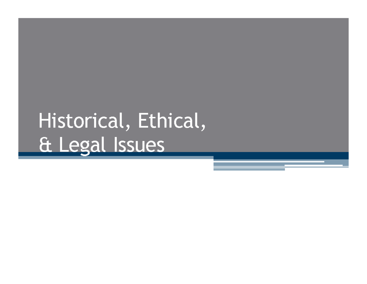 2 Historical, Ethical & Legal Issues - Historical, Ethical, & Legal ...