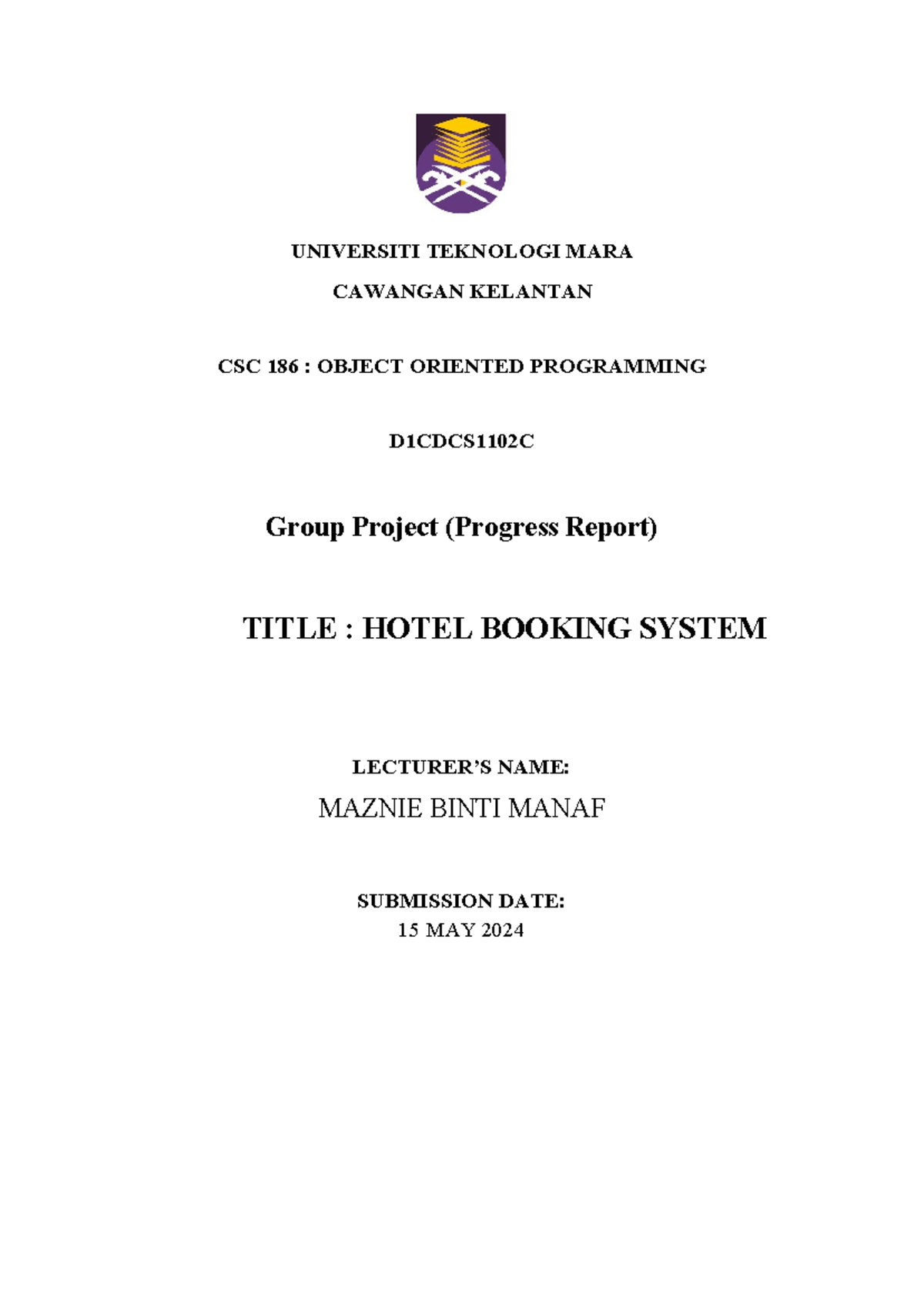 Project Progress CSC186 - UNIVERSITI TEKNOLOGI MARA CAWANGAN KELANTAN CSC 186 : OBJECT ORIENTED ...
