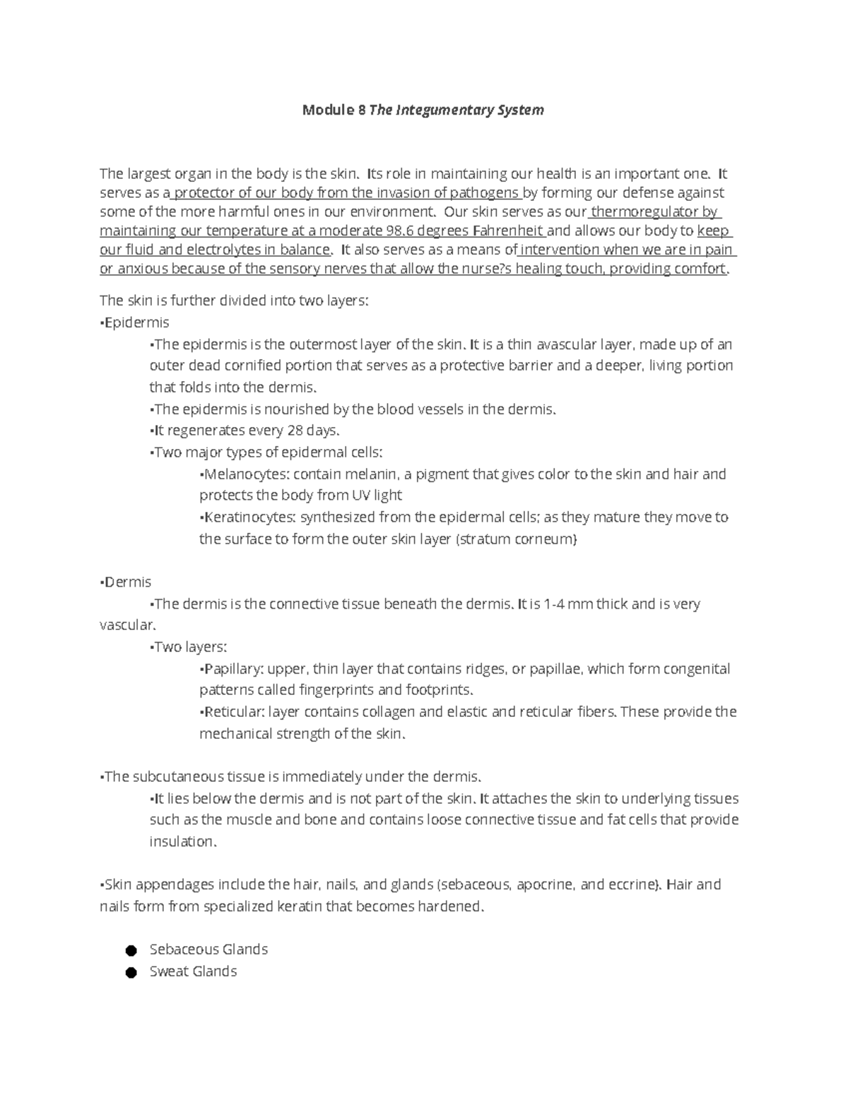 Module 8-10 Recap Notes - Module 8 The Integumentary System The largest ...