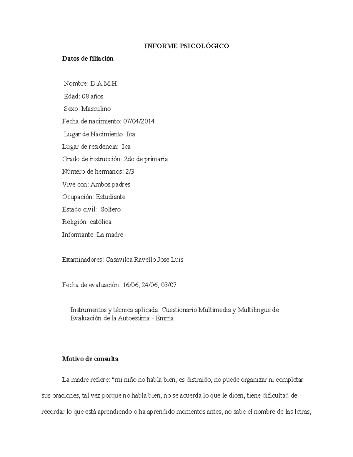 Informe Psicológico - PC4 - INFORME PSICOLÓGICO Datos de filiación Nombre: D.A Edad: 08 años ...