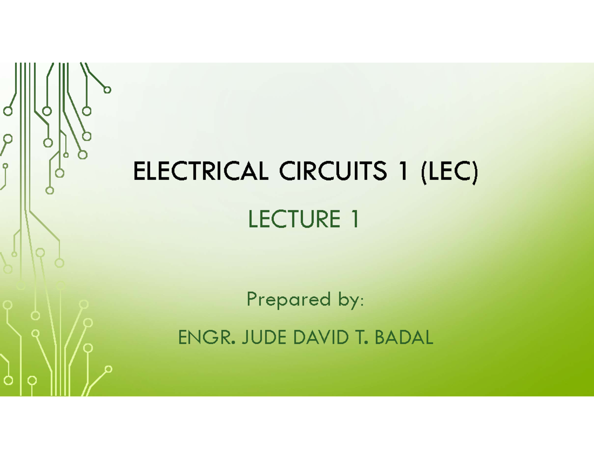 LEC 1 EE231 A - EE lec - ELECTRICAL CIRCUITS 1 (LEC) LECTURE 1 Prepared ...
