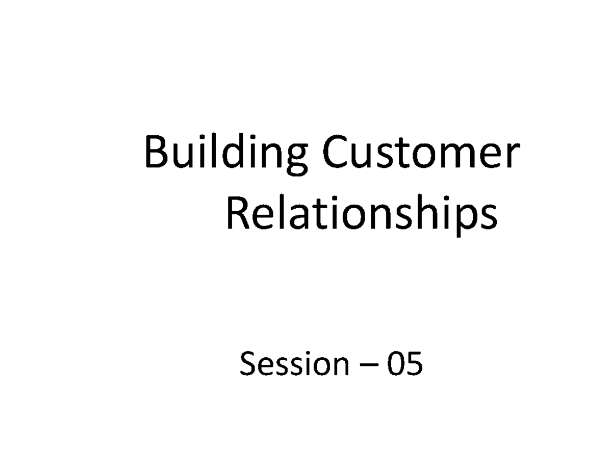 Ch - 05 building customer relationships - Building Customer ...