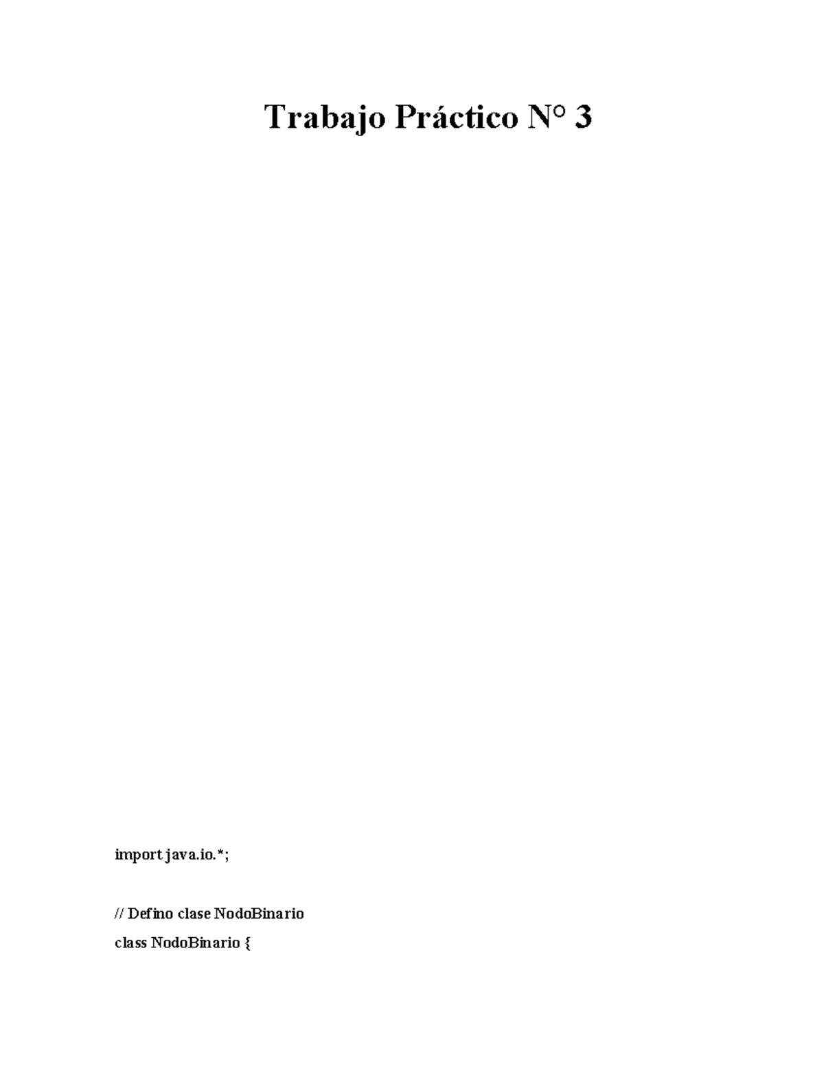 TP3 - Trabajo Práctico N° 3 import java.*; // Defino clase NodoBinario ...
