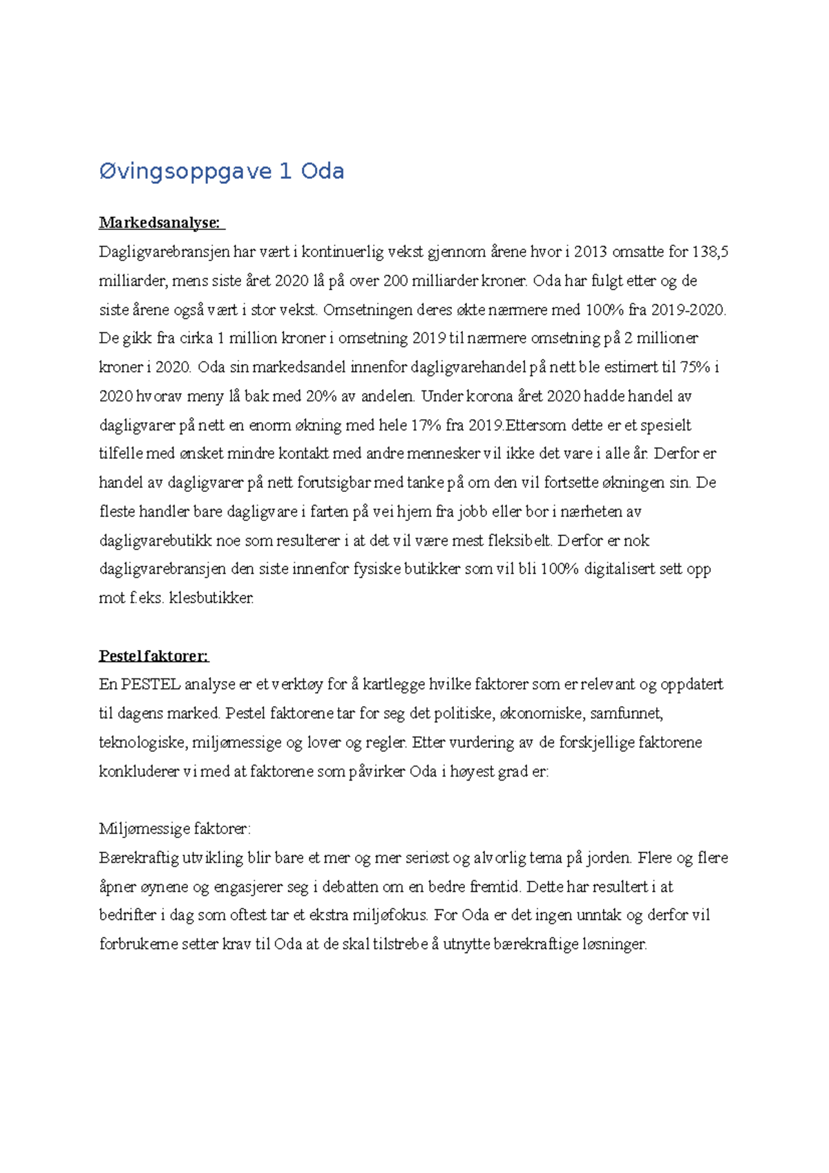 Øvingsoppgave 1 - Oda - ddd - Øvingsoppgave 1 Oda Markedsanalyse: Dagligvarebransjen har vært i ...