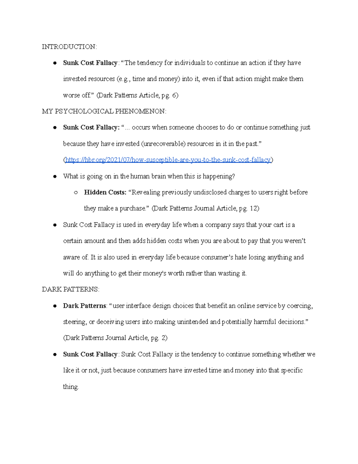 Sunk Cost Fallacy - , time and money) into it, even if that action ...