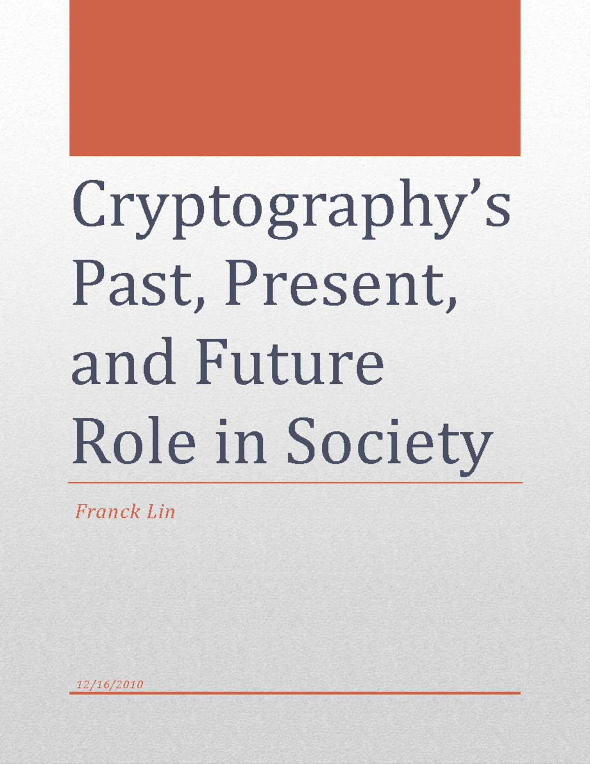 Cryptography’s and future role in society by Frank Lin - Past, Present ...