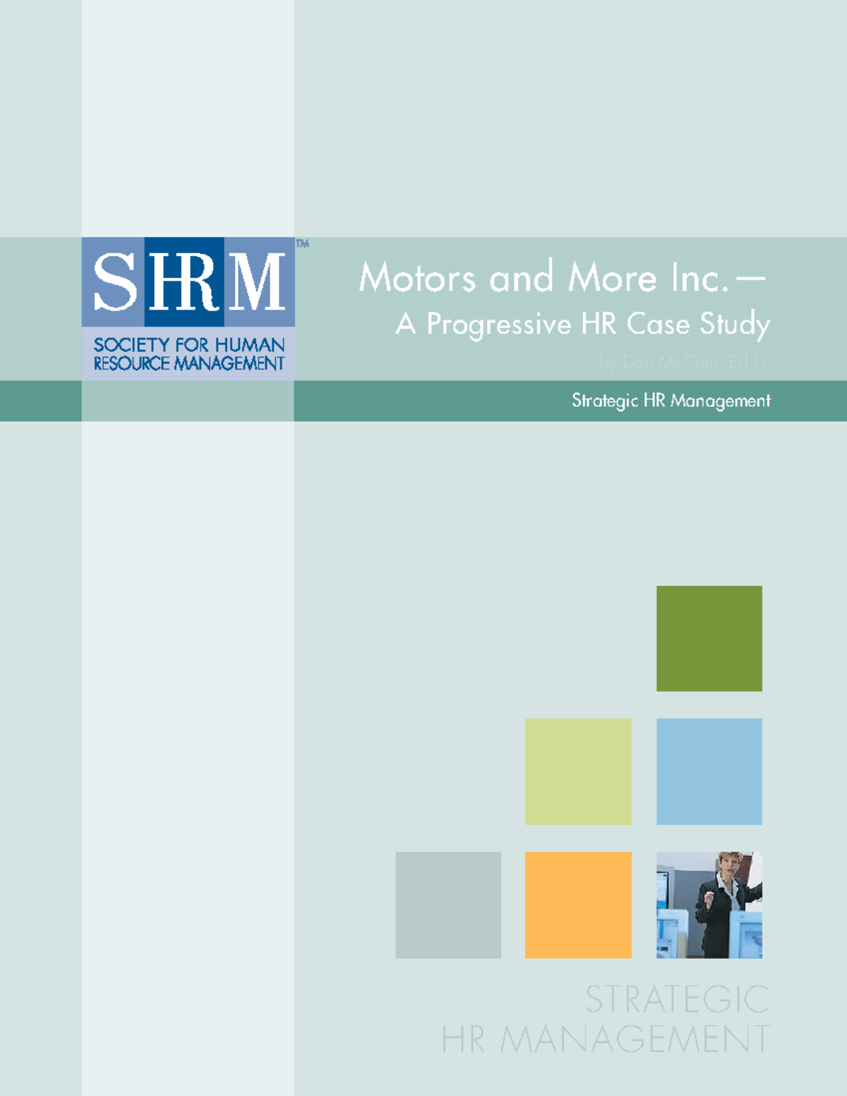 SHRM Case VI - case to read - MANA463 - STRATEGIC HR MANAGEMENT by Don McCain, Ed.D Don McCain ...