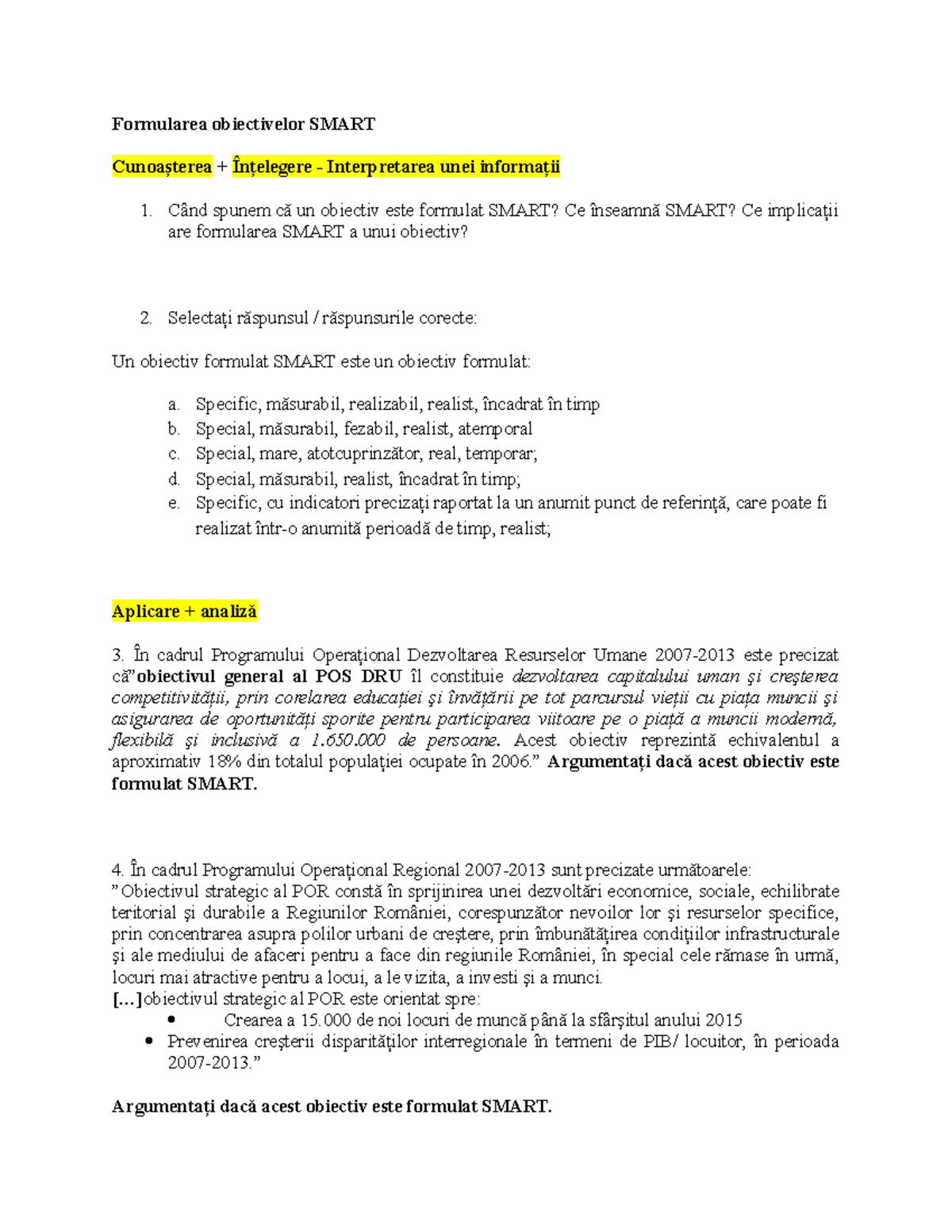 Formularea obiectivelor Smart 4 - Formularea obiectivelor SMART ...