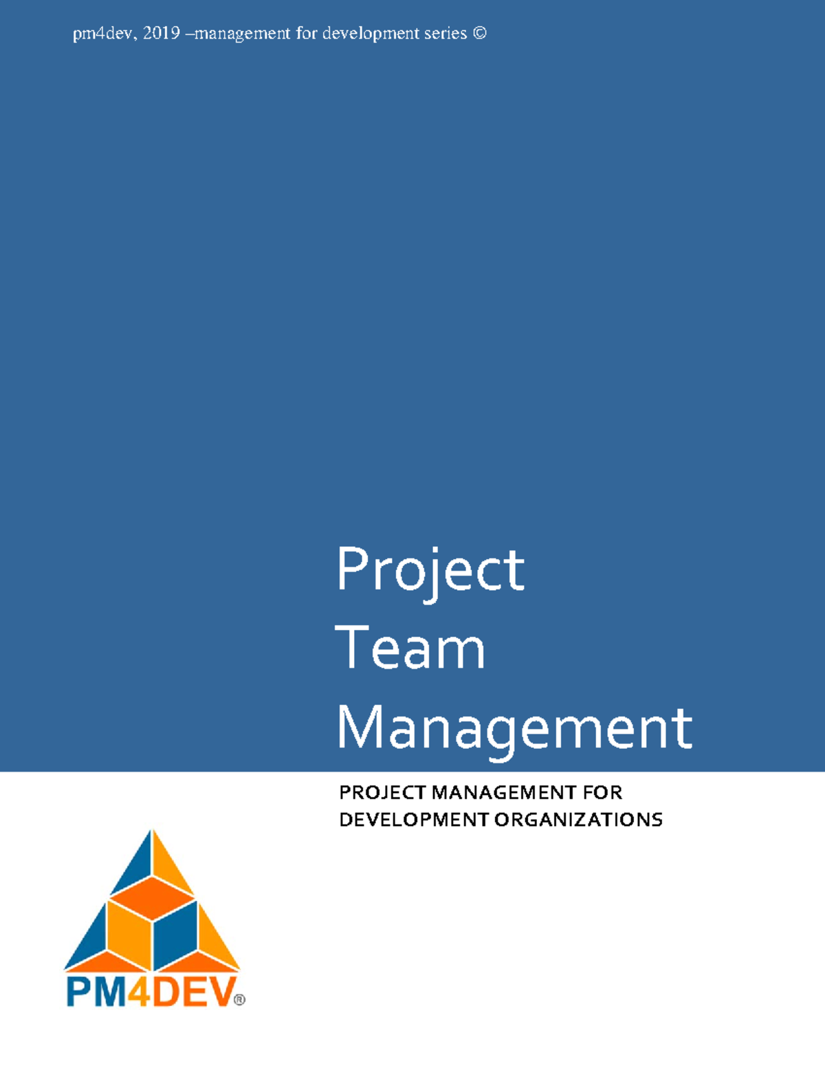 PM4DEV Project Team Management - Project Team Management PROJECT MANAGEMENT FOR DEVELOPMENT ...