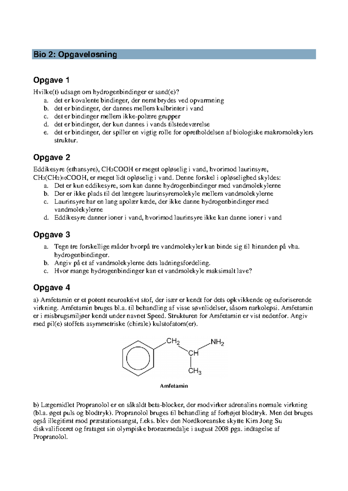 Bio 2 - Opgaver - Bio 2: Opgaveløsning Opgave 1 Hvilke(t) udsagn om hydrogenbindinger er sand(e ...