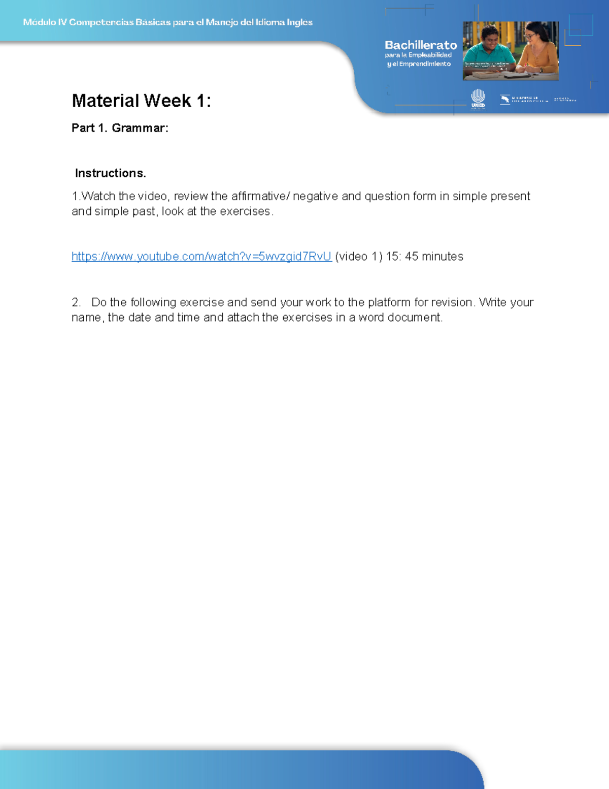 Material WEEK1 - rgdrgrdg - Material Week 1: Part 1. Grammar: Instructions. 1 the video, review ...