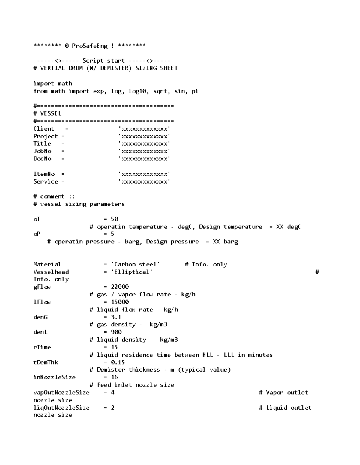 Python for Vessel sizing - ******** © ProSafeEng! ******** - - Script ...