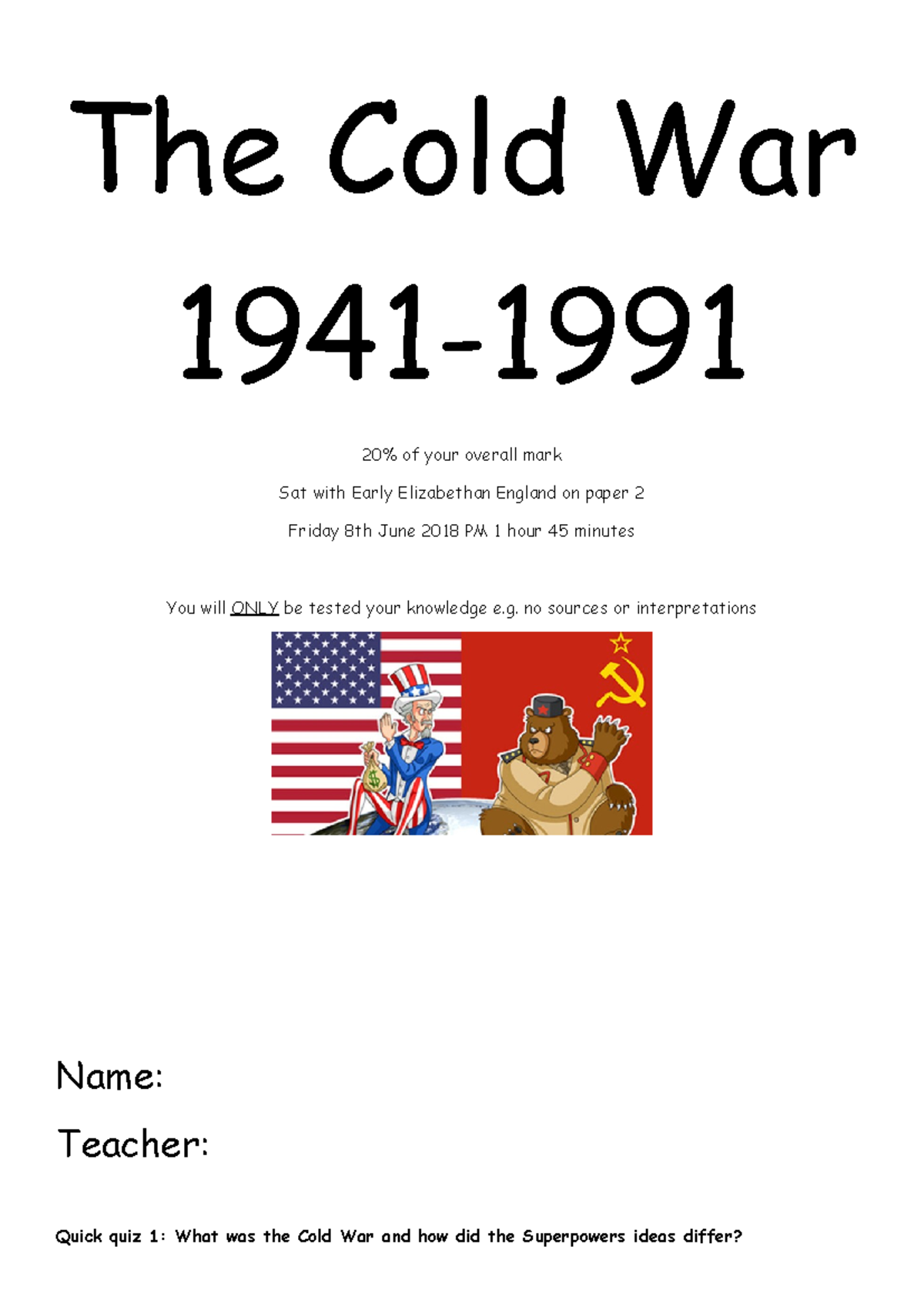 Quick quizzes cold war 1 - The Cold War 1941- 20% of your overall mark ...
