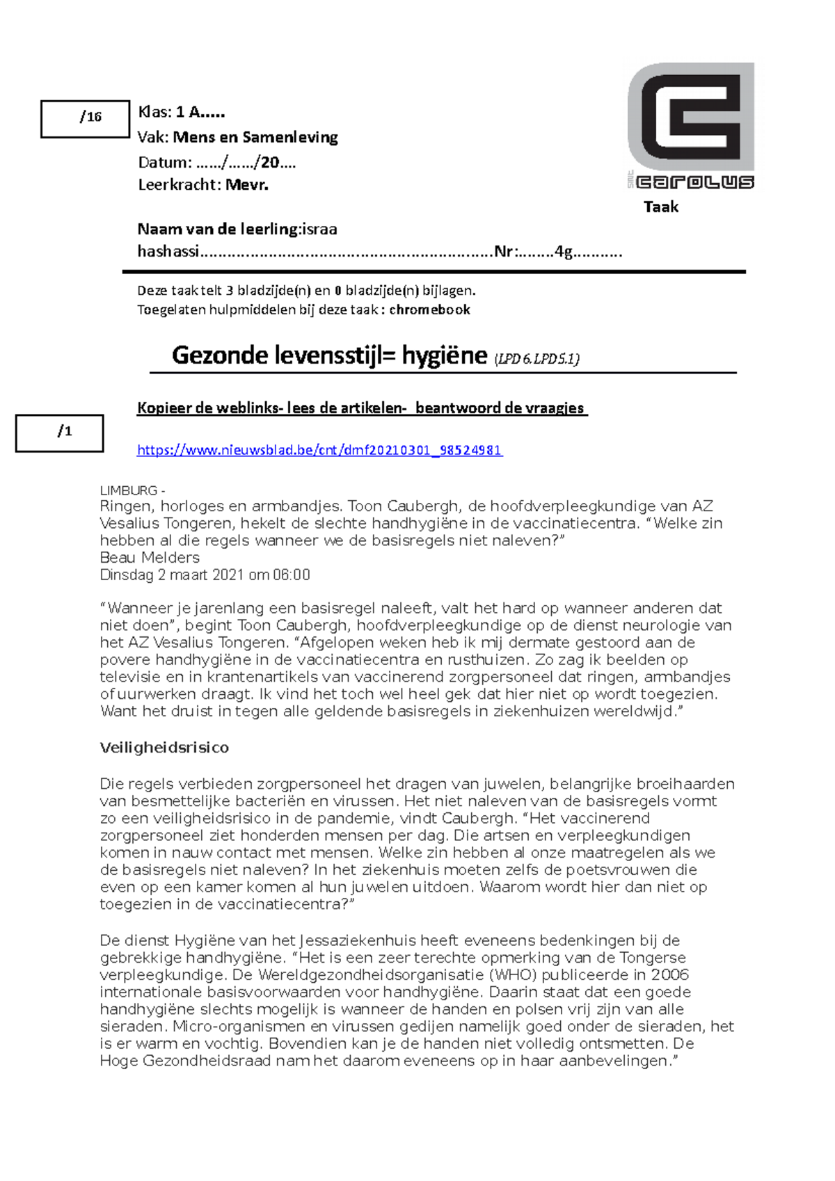 Taak gezonde levensstijl hygiene - Klas: 1 A..... Vak: Mens en ...