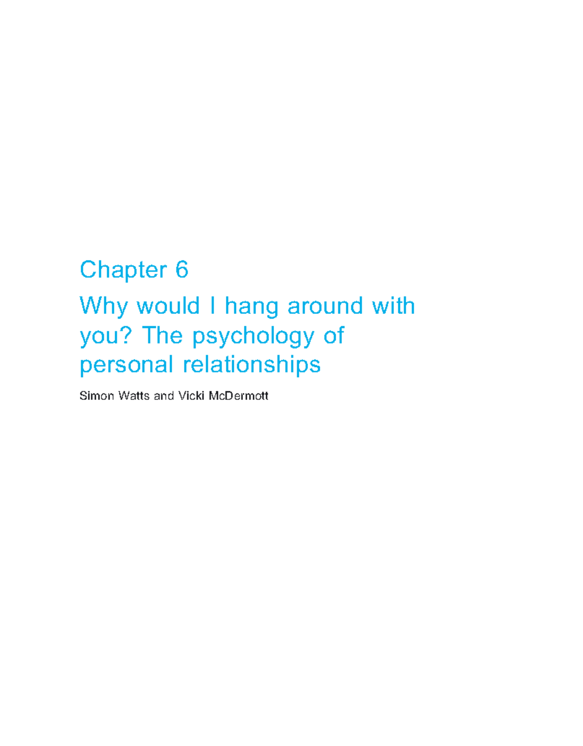Bk1 ch6 - chapter of the book - Chapter 6 Why would I hang around with you? The psychology of ...