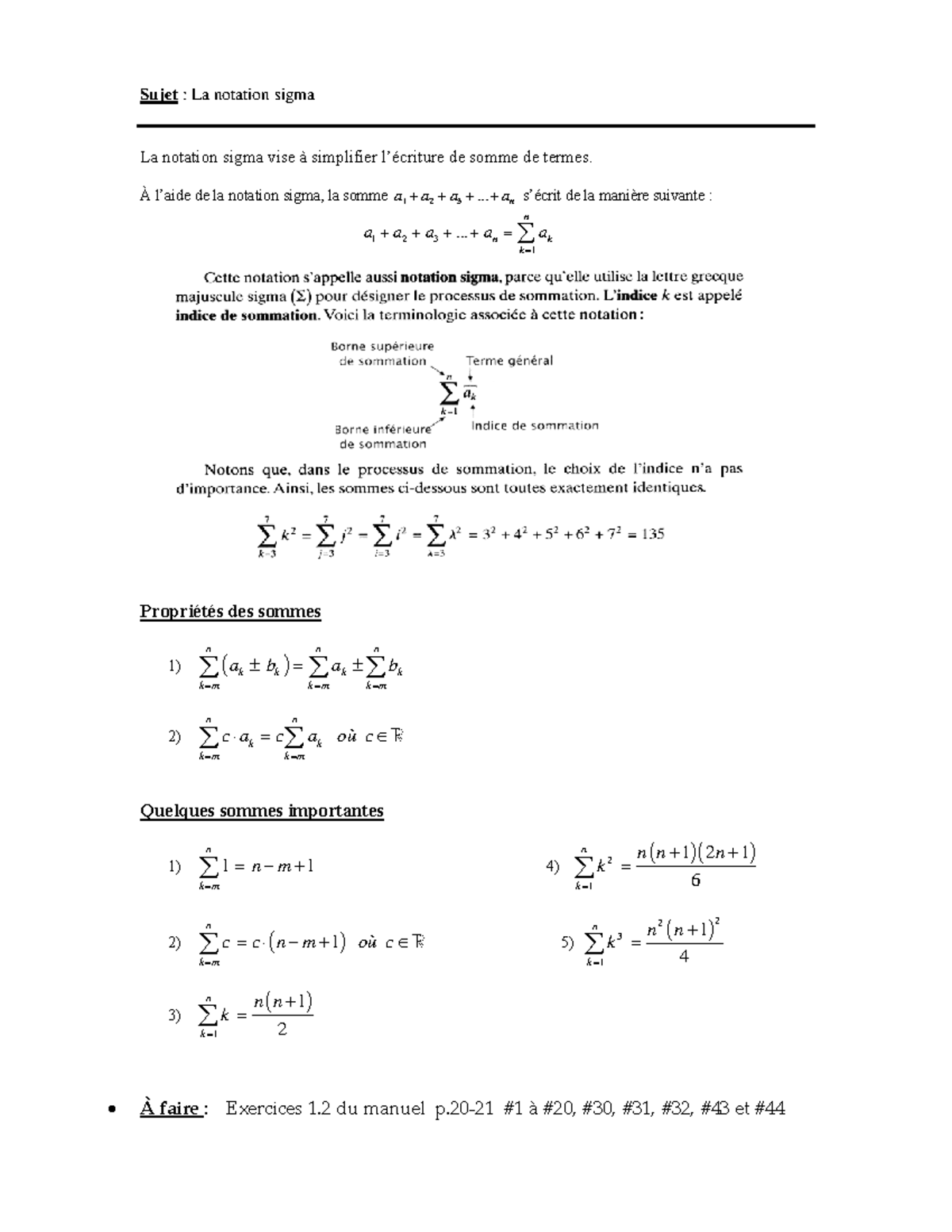 Notation sigma - À l’aide de la notation sigma, la somme a 1 + a 2 + a 3 + ... +ans’écrit de la ...