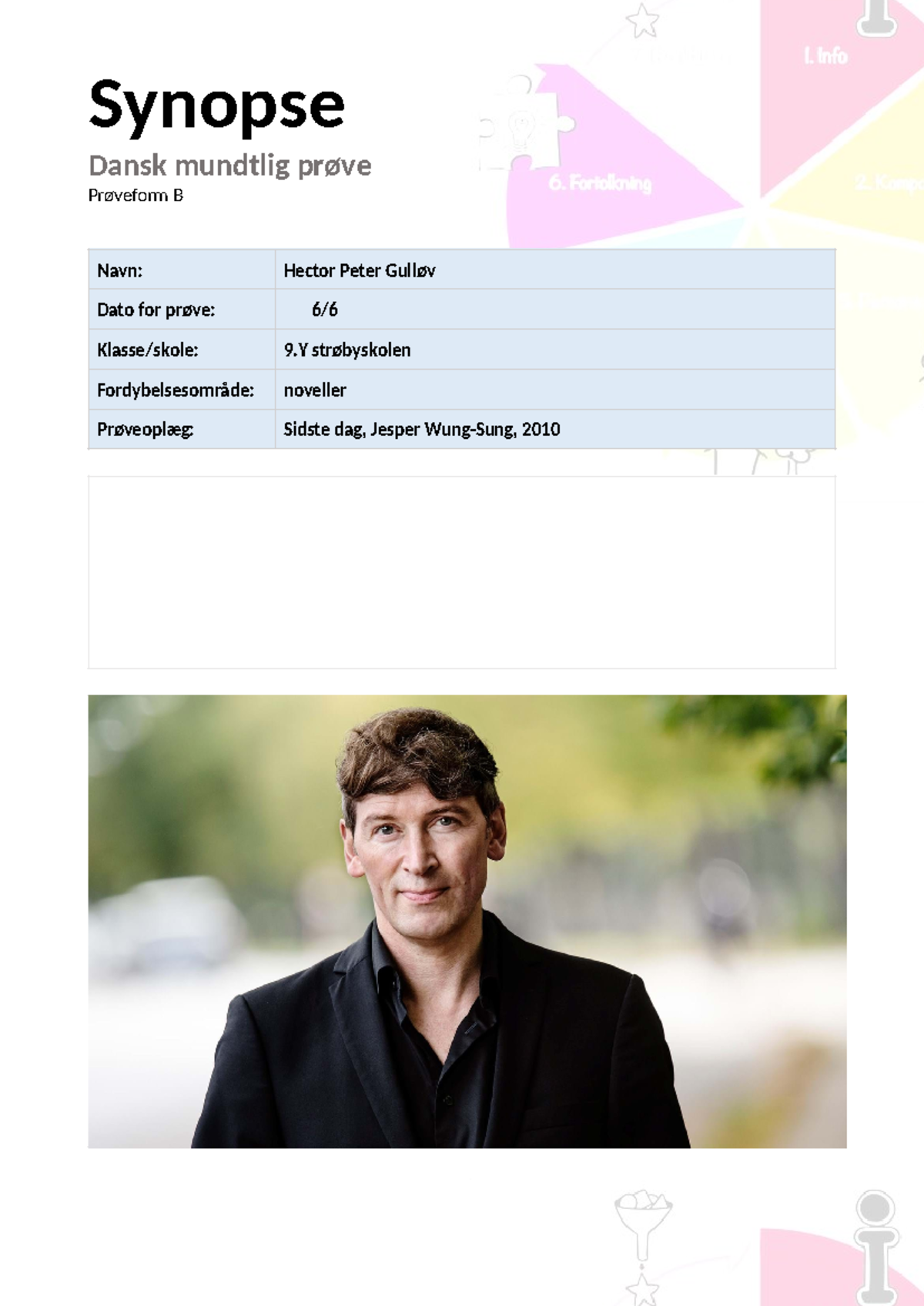 Synopse skabelon-1 - Synopse Dansk mundtlig prøve Prøveform B Navn: Hector Peter Gulløv Dato for ...
