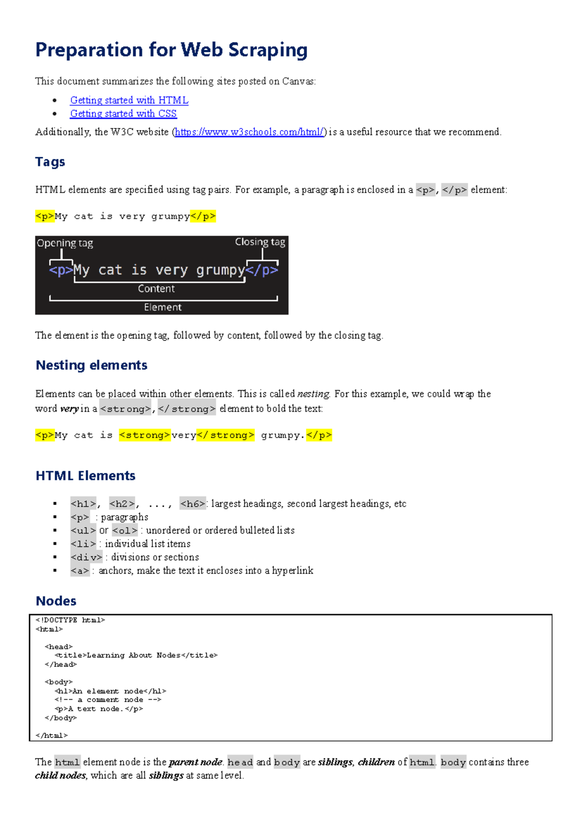 Preparation for Web Scraping - Tags HTML elements are specified using tag pairs. For example, a ...