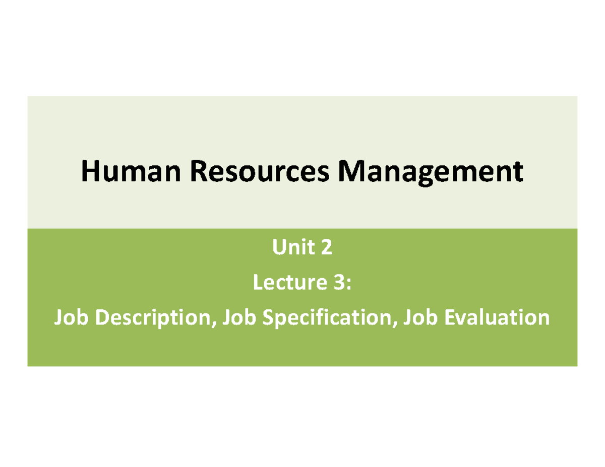 Job description, job Evaulation IN HR - Human Resources Management Unit 2 Lecture 3: Job - Studocu